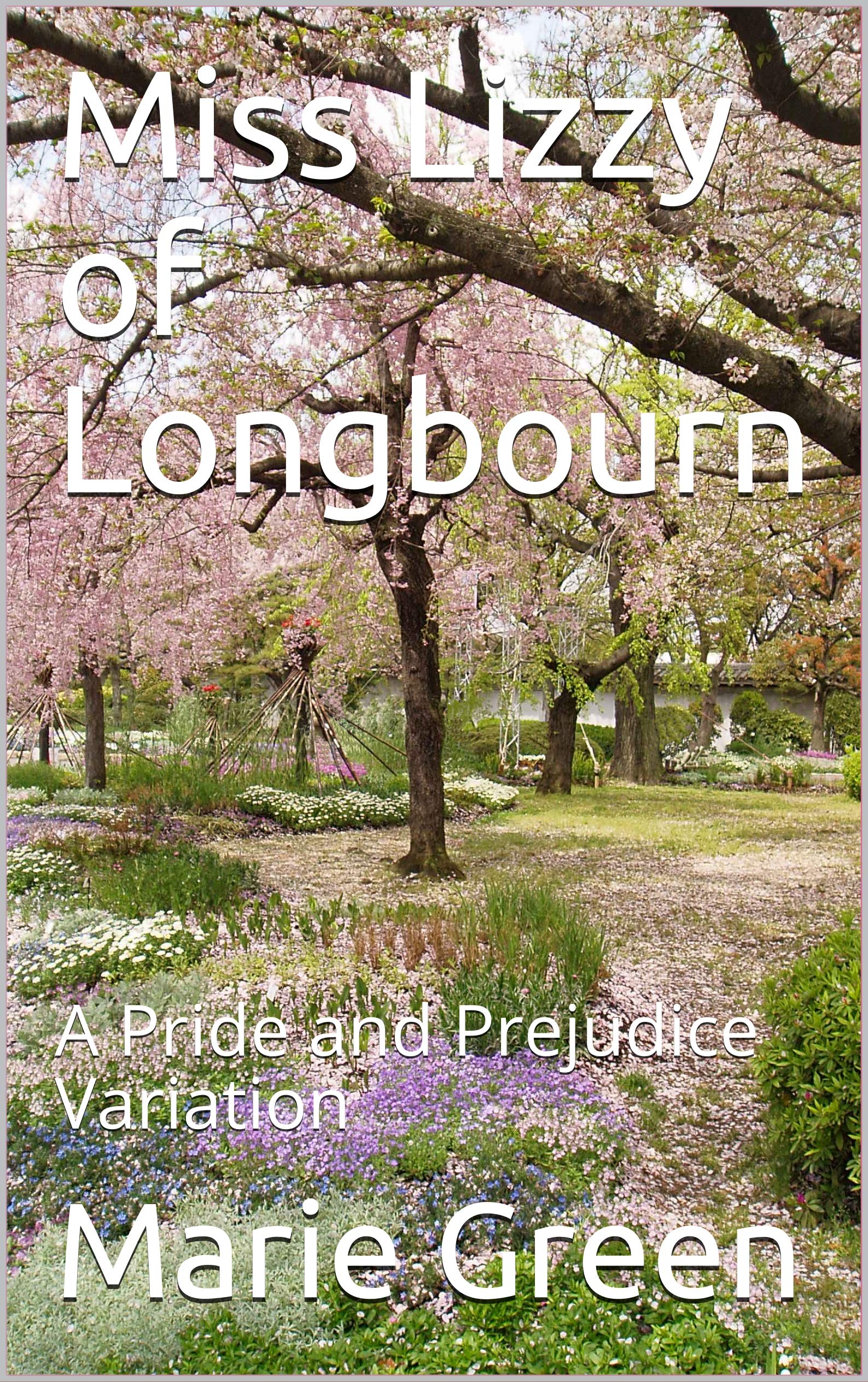 Miss Lizzy of Longbourn: A Pride and Prejudice Variation by Marie Green ...