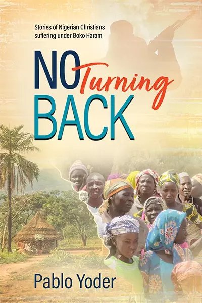 No Turning Back by Pablo Yoder | Goodreads