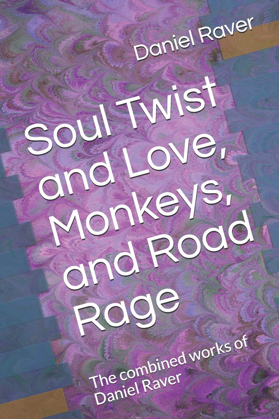 Soul Twist and Love, Monkeys, and Road Rage: The combined works of ...