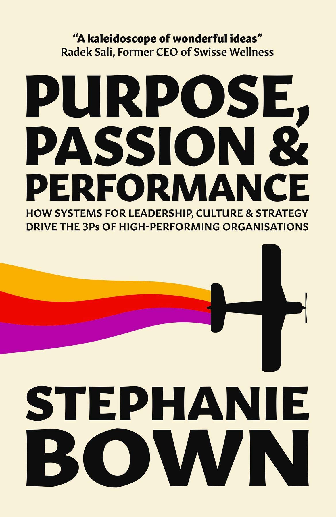 Purpose, Passion and Performance: How systems for leadership, culture ...