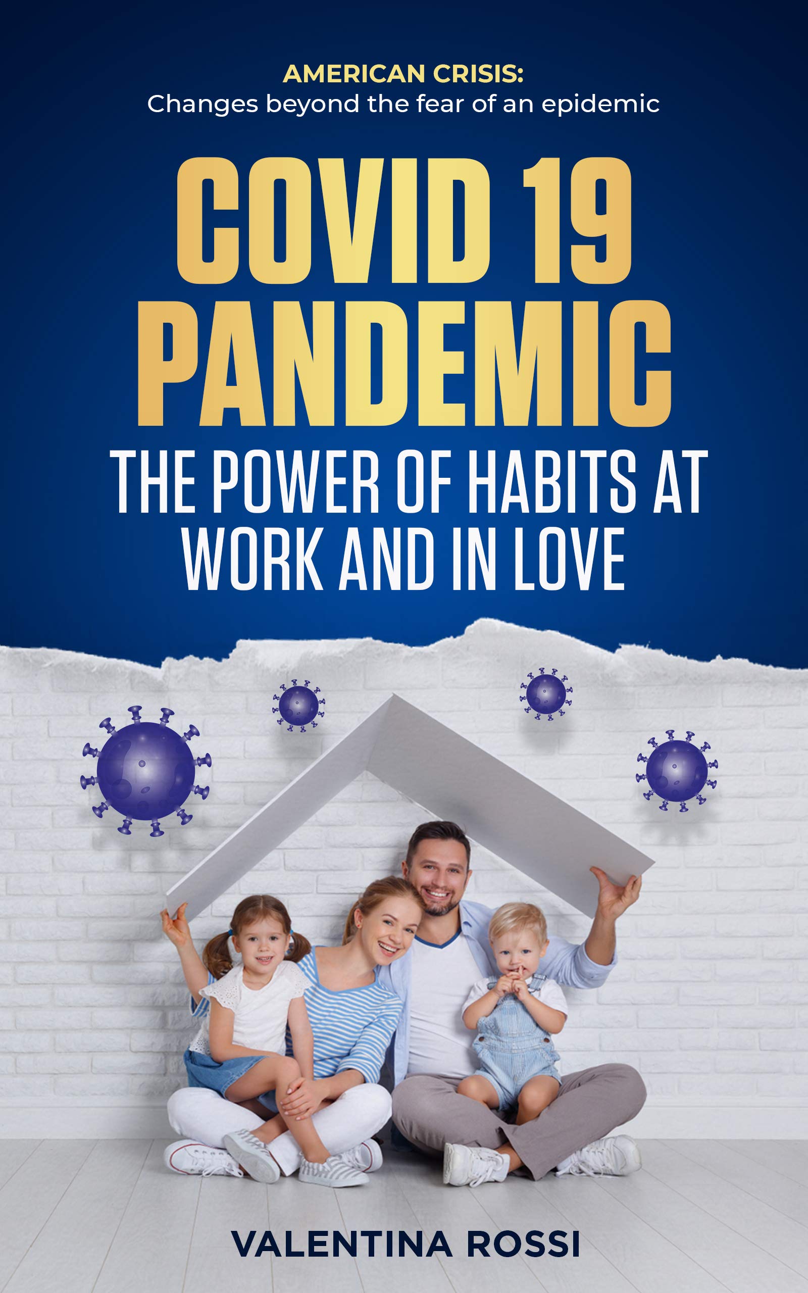 COVID-19 Pandemic: The Power of Habits at Work and in Love: American ...