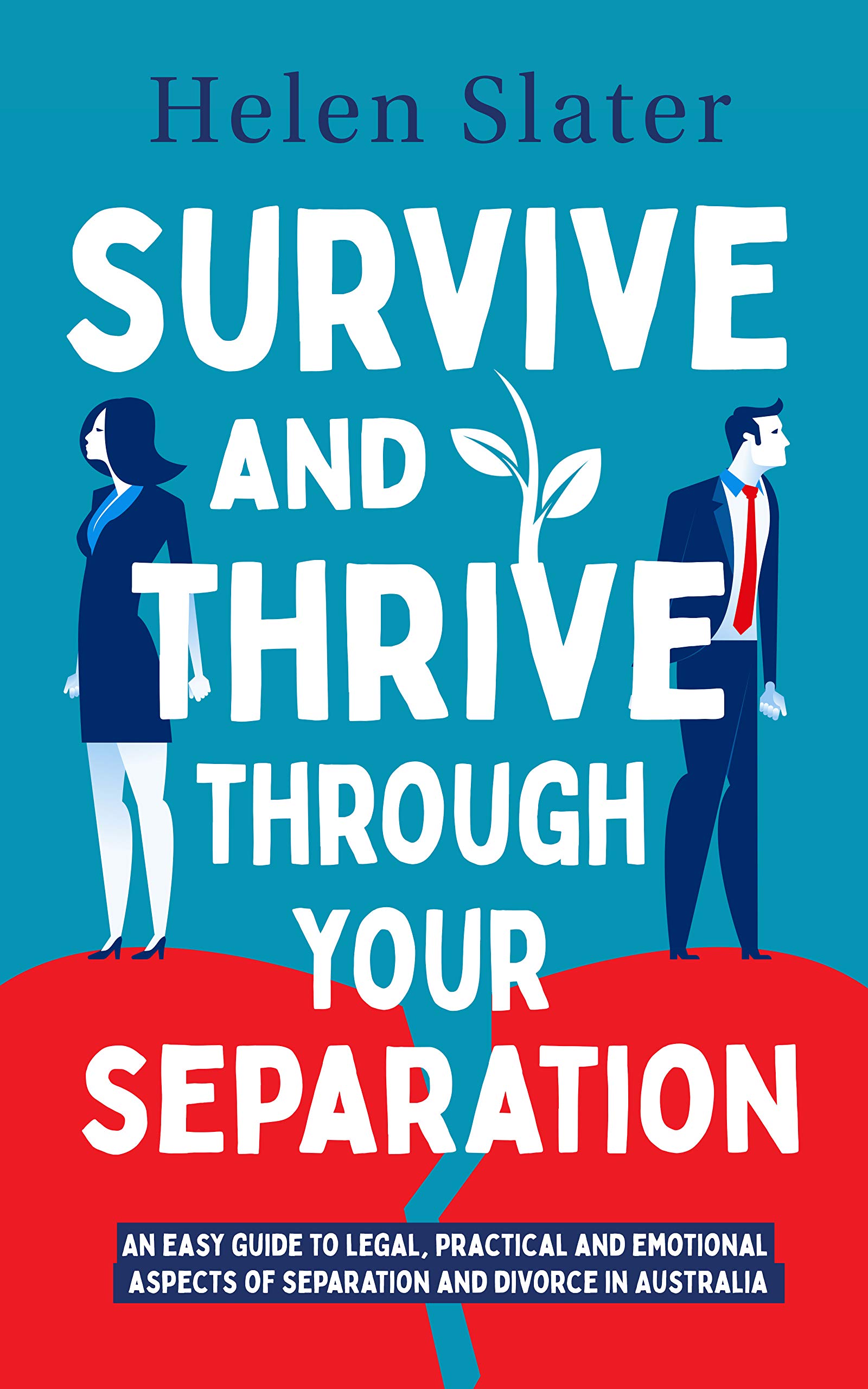 Survive And Thrive Through Your Separation: An easy guide to legal ...