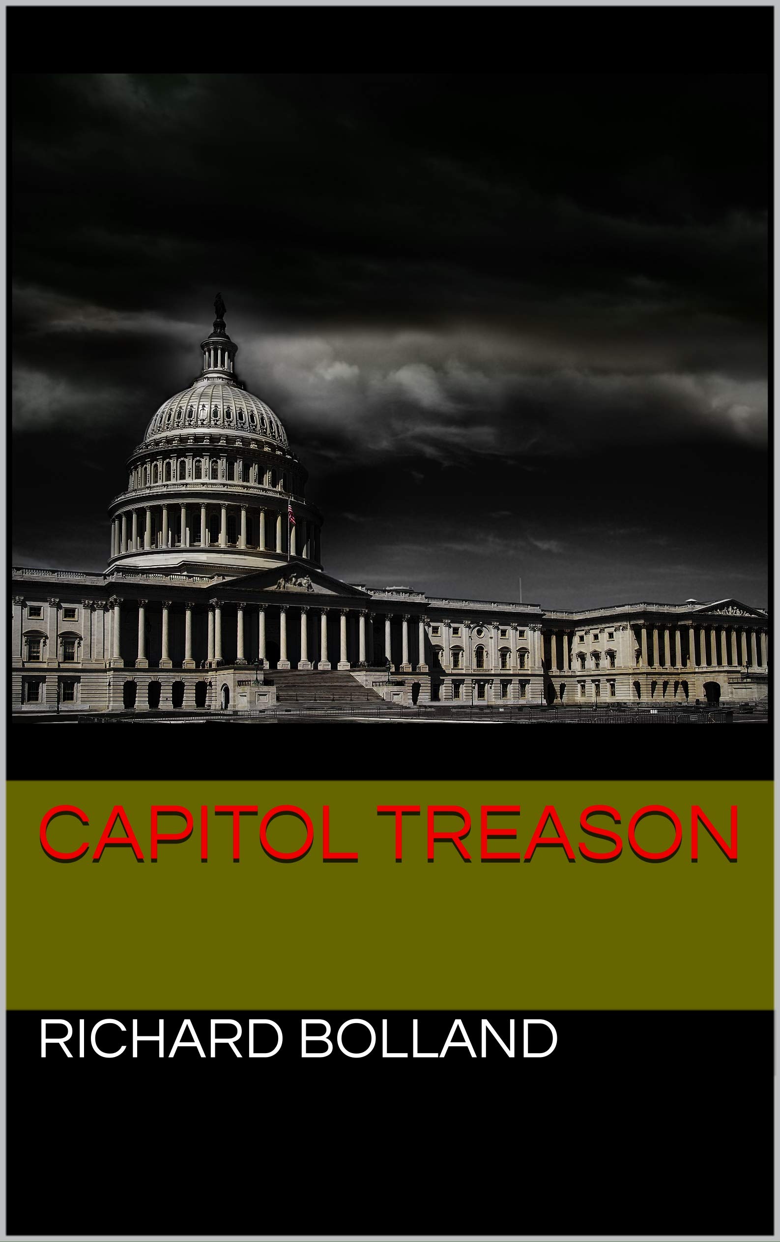 Capitol Treason by Richard Bolland | Goodreads