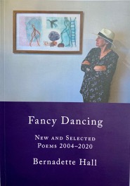 Fancy Dancing New and Selected Poems 2004-2020 by Bernadette Hall ...