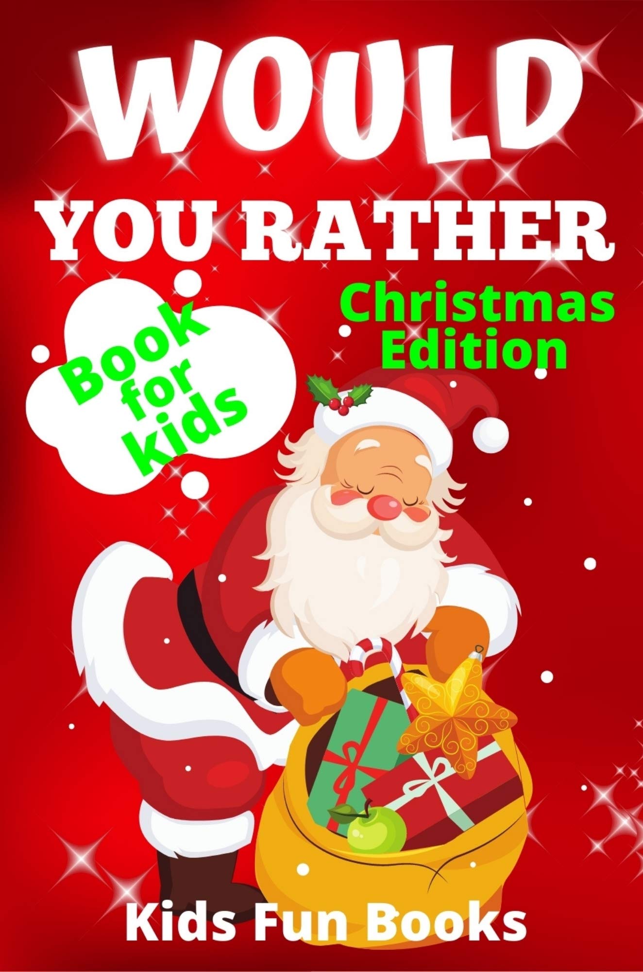 Would You Rather Book For Kids: Christmas Edition | Illustrated - 200 ...