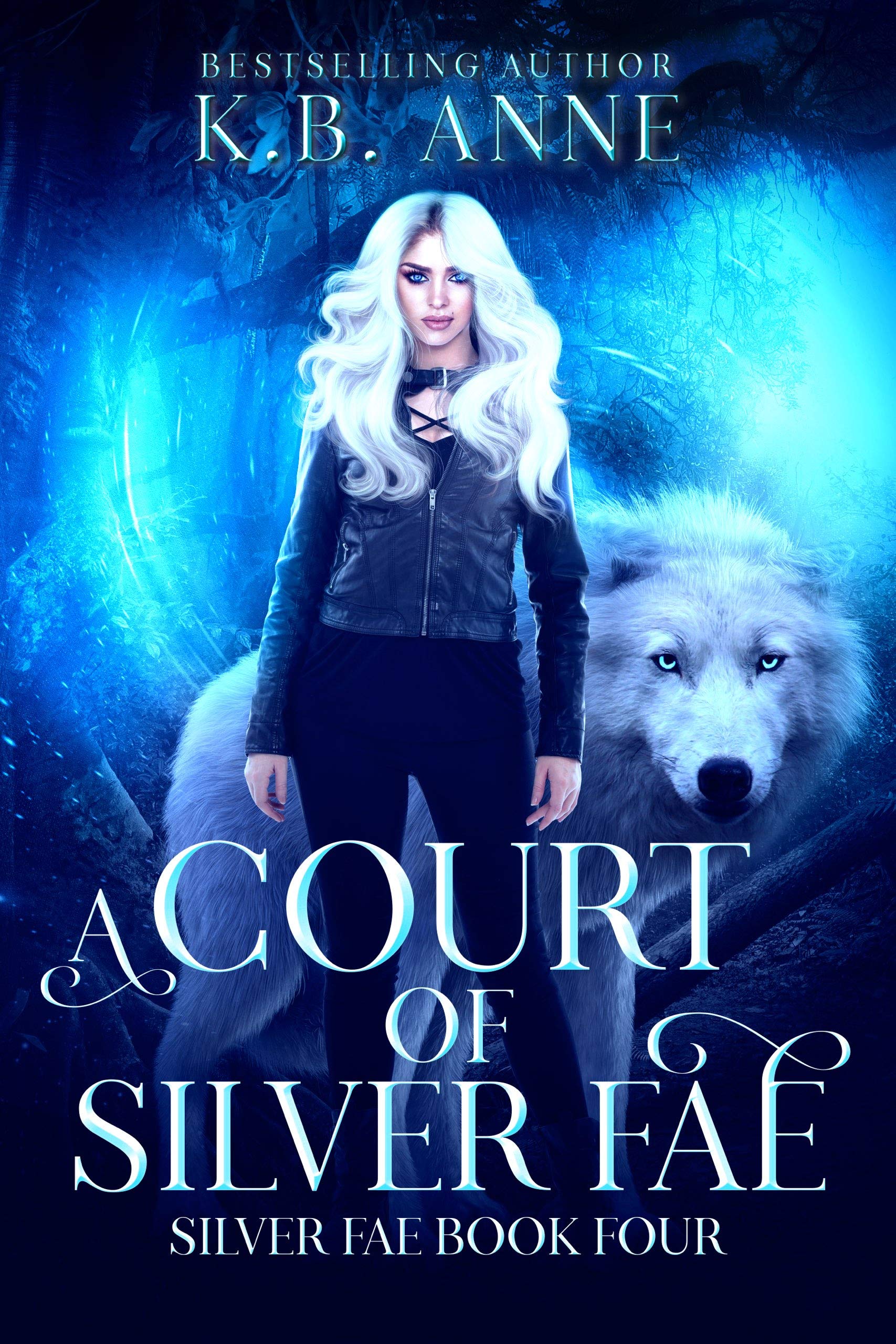 A Court of Silver Fae (Silver Fae, #4) by K.B. Anne | Goodreads