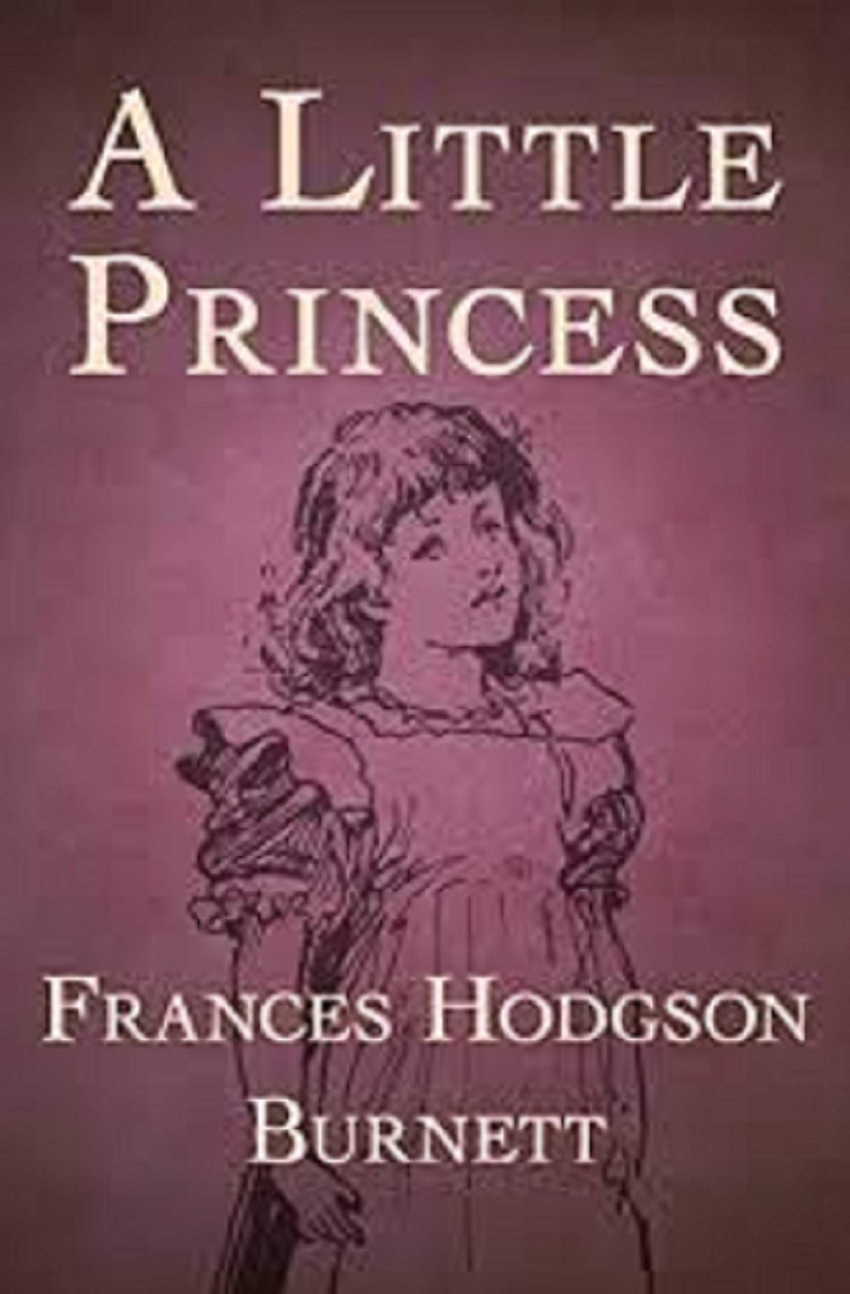 A Little Princess: Annotated by Frances Hodgson Burnett | Goodreads
