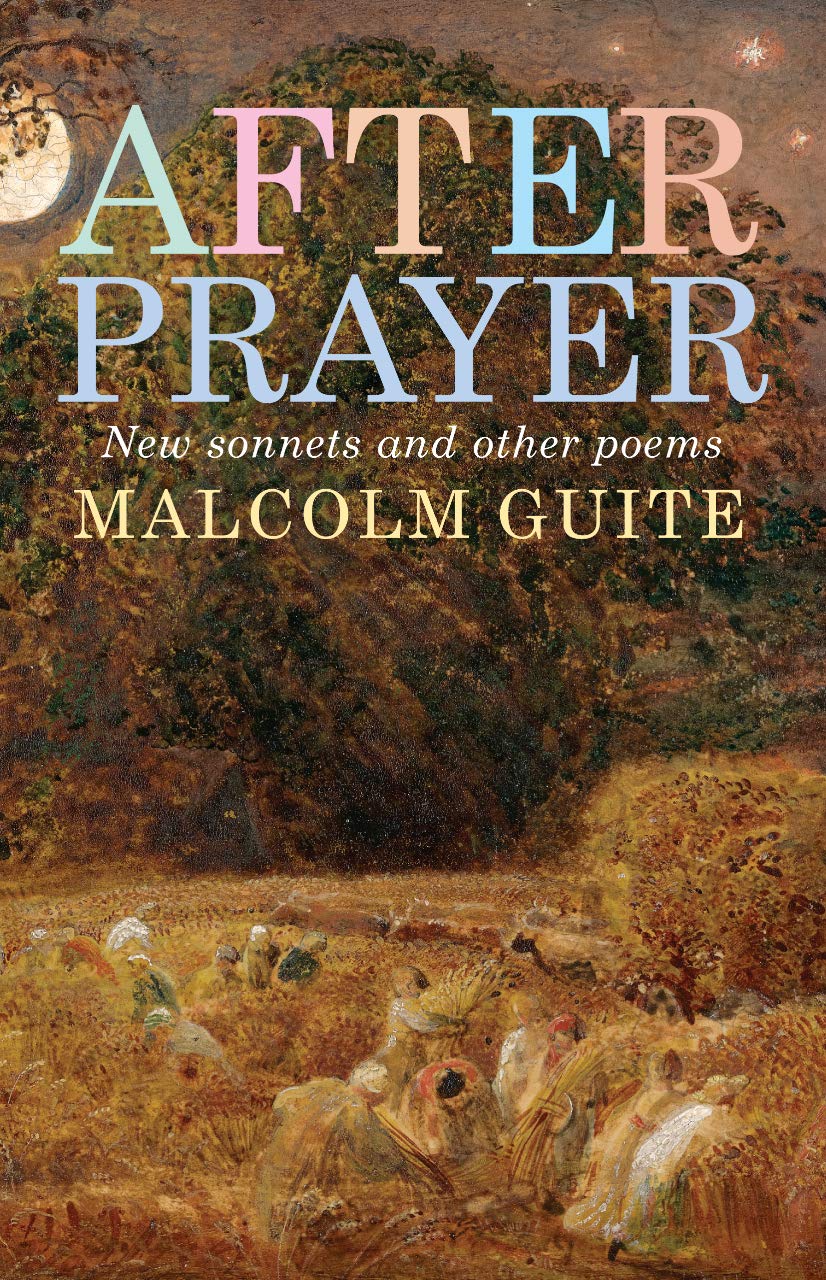 After Prayer: New sonnets and other poems by Malcolm Guite | Goodreads