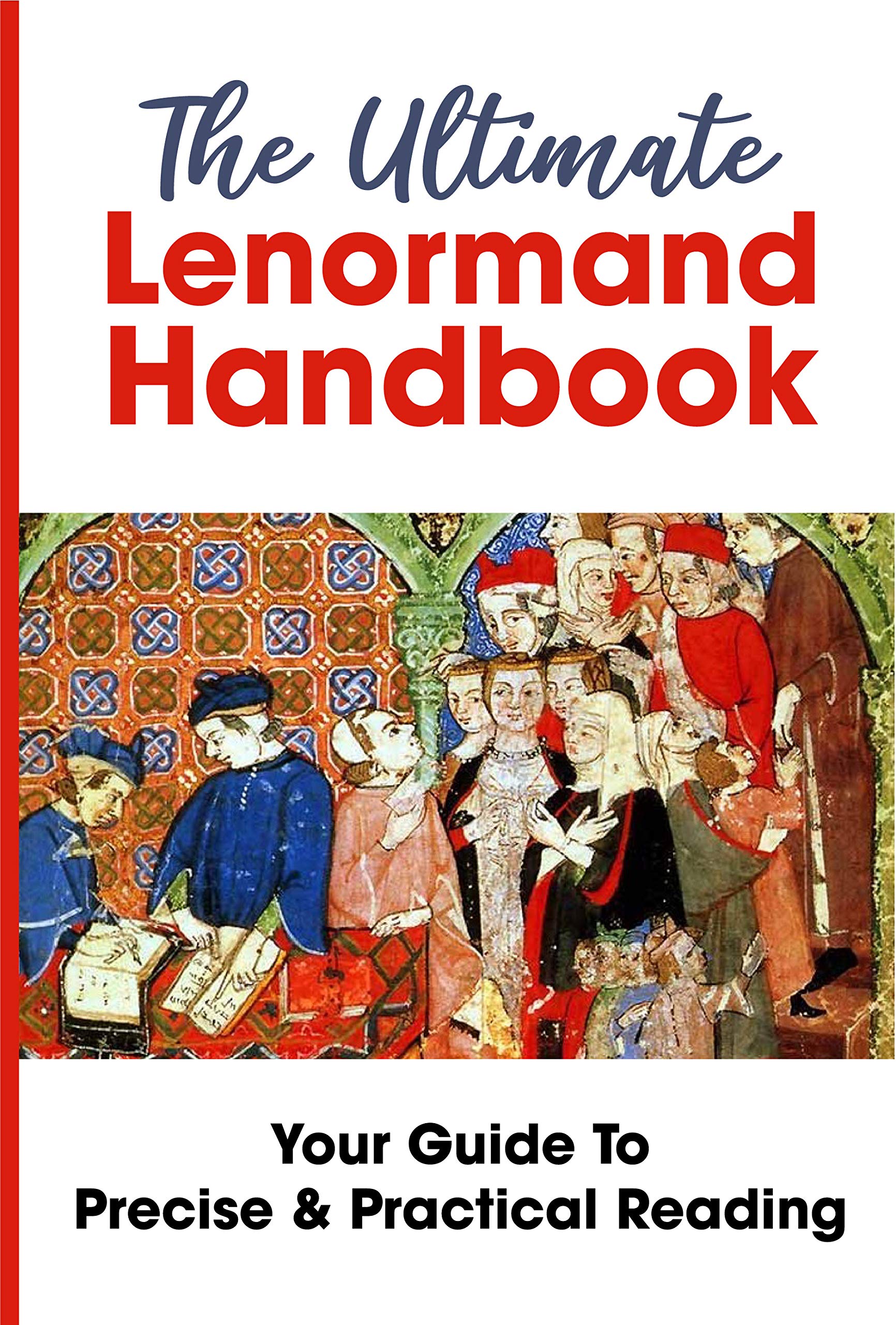 The Ultimate Lenormand Handbook Your Guide To Precise & Practical ...