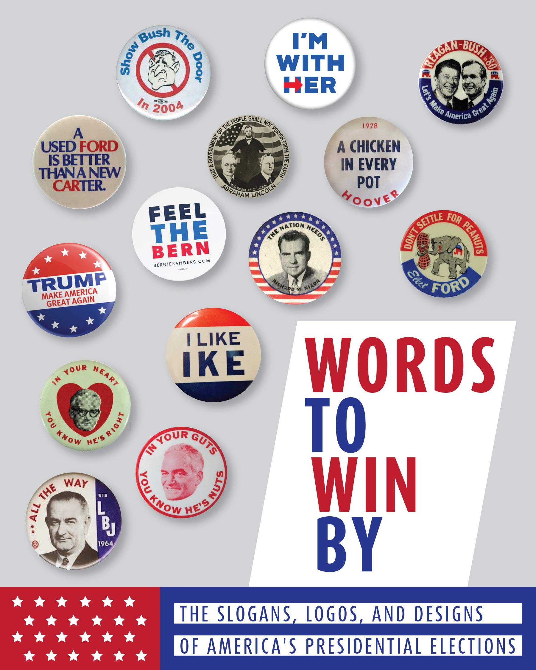 Words to Win By: The Slogans, Logos, and Designs of America's ...