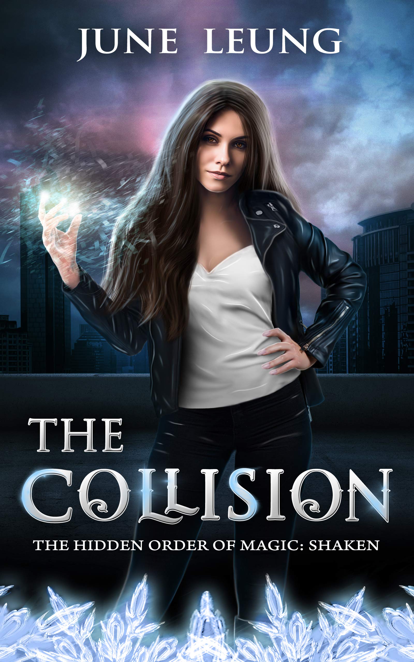 The Collision (The Hidden Order of Magic: Shaken #1) by June Leung ...