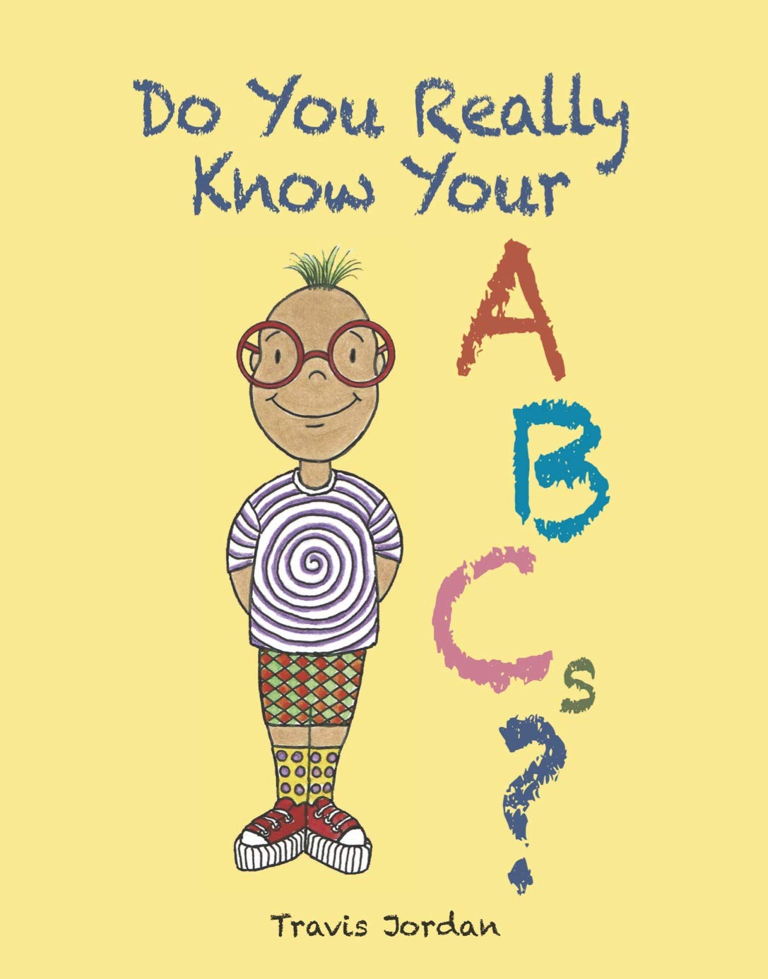 Do You Really Know Your ABCs? by Travis Jordan | Goodreads