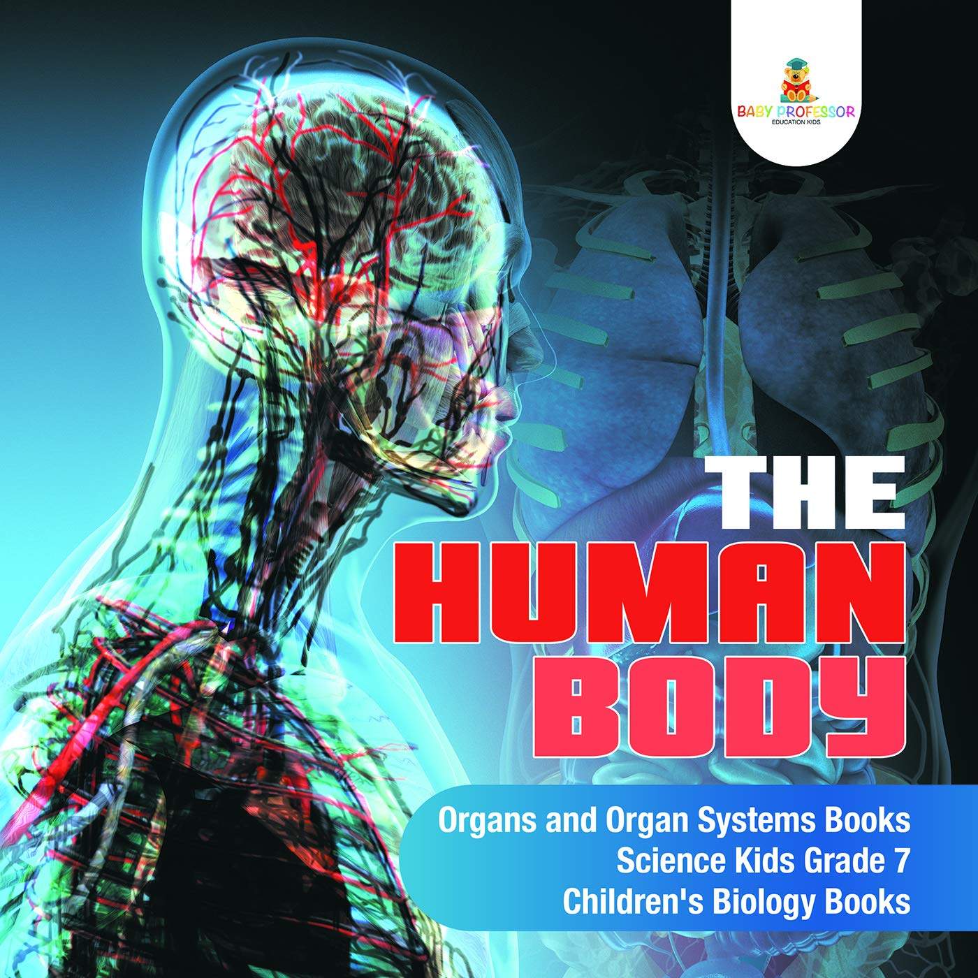 The Human Body | Organs and Organ Systems Books | Science Kids Grade 7 ...