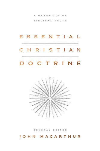 Essential Christian Doctrine: A Handbook on Biblical Truth by John F ...