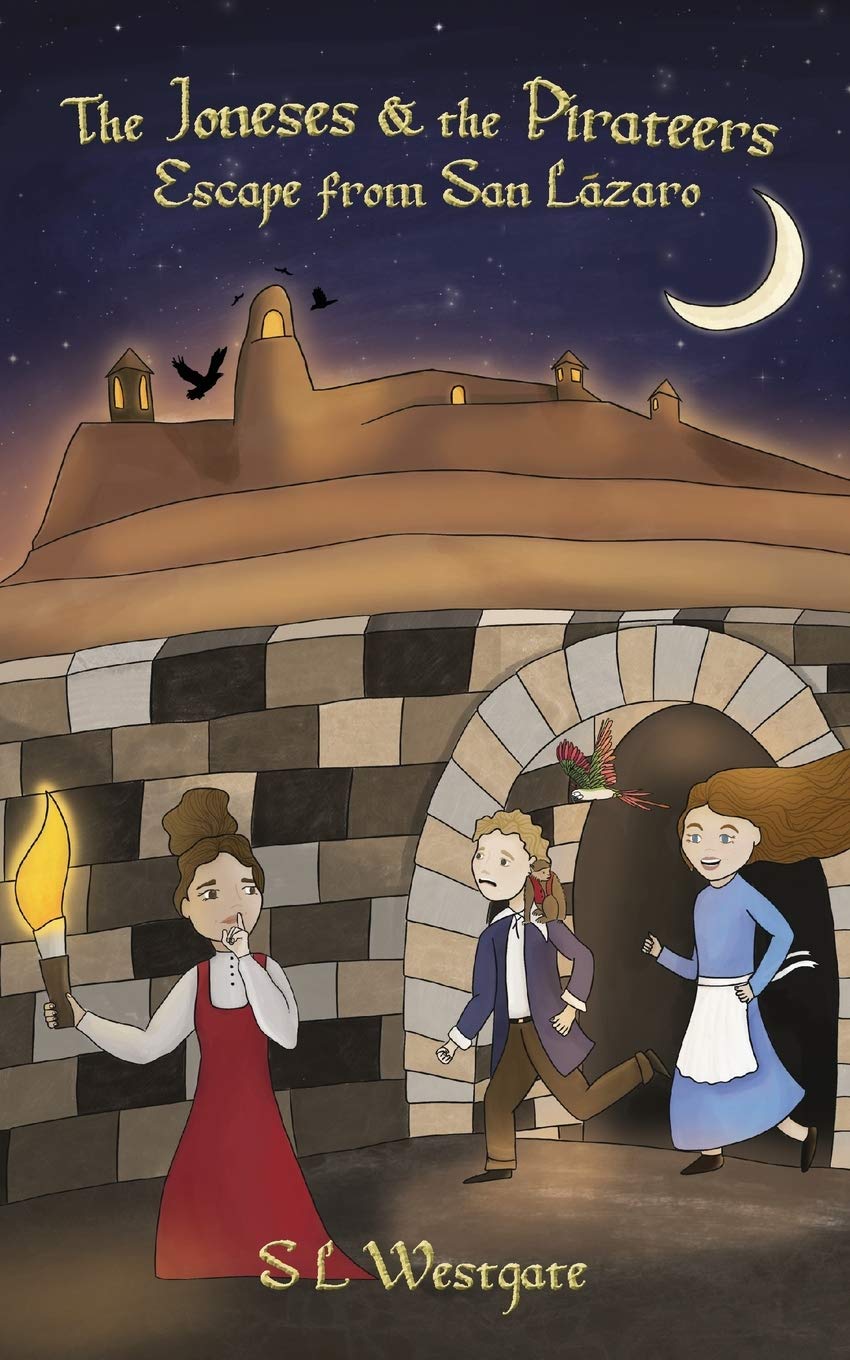 The Joneses & the Pirateers: Escape from San Lazaro by Suzanne Westgate ...