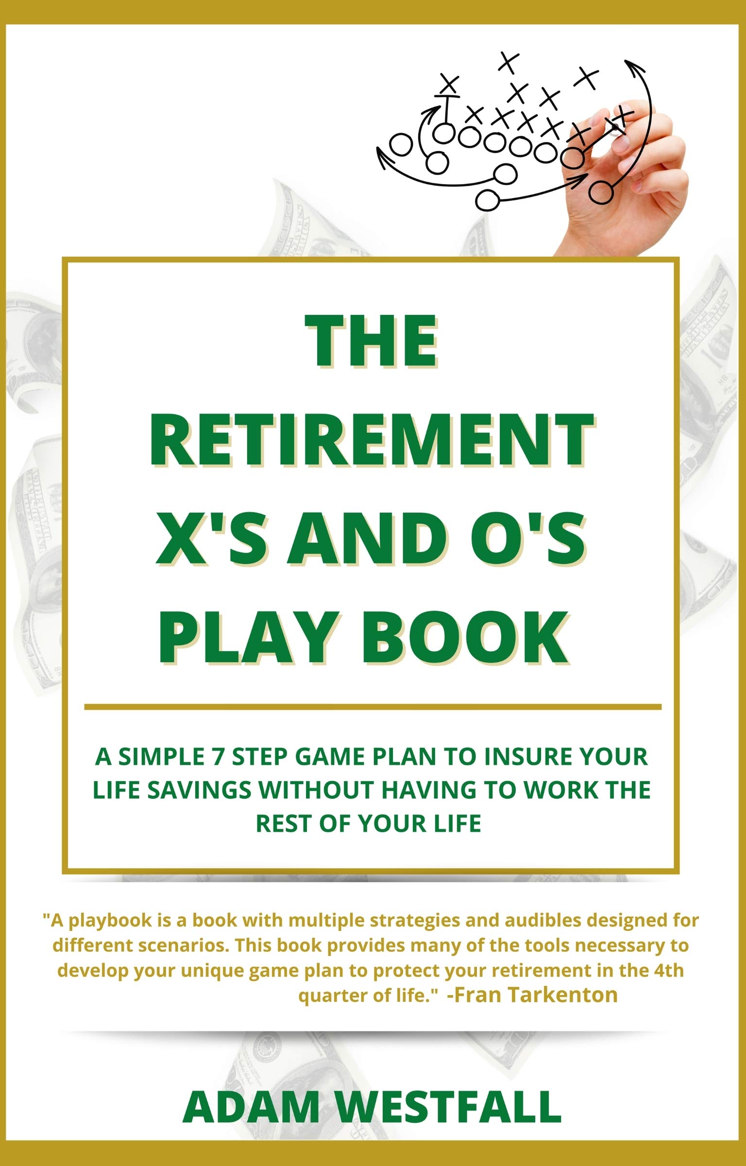 The Retirement X's and O's Playbook: A Simple 7 Step Approach To ...