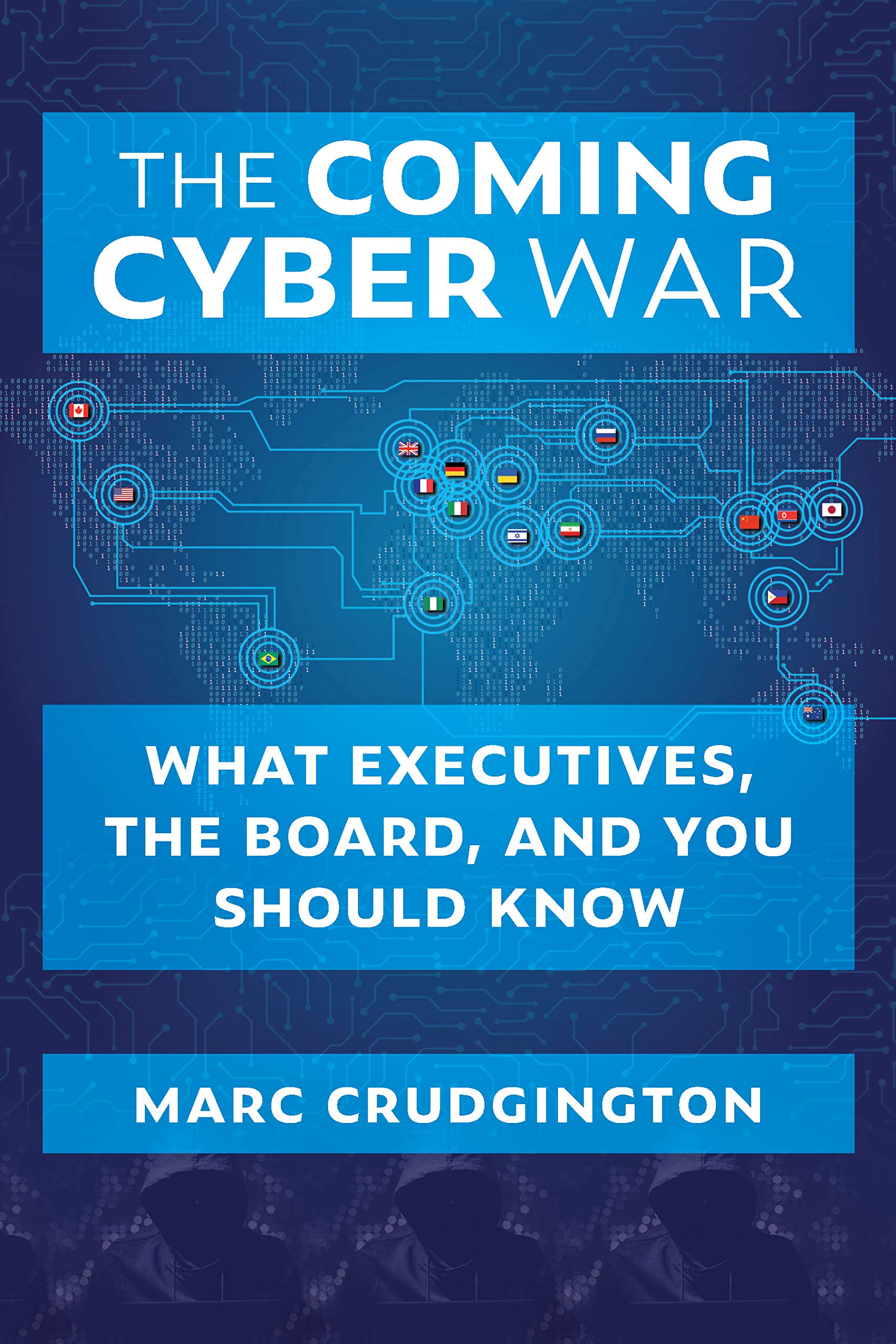 The Coming Cyber War: What Executives, the Board, and You Should Know ...