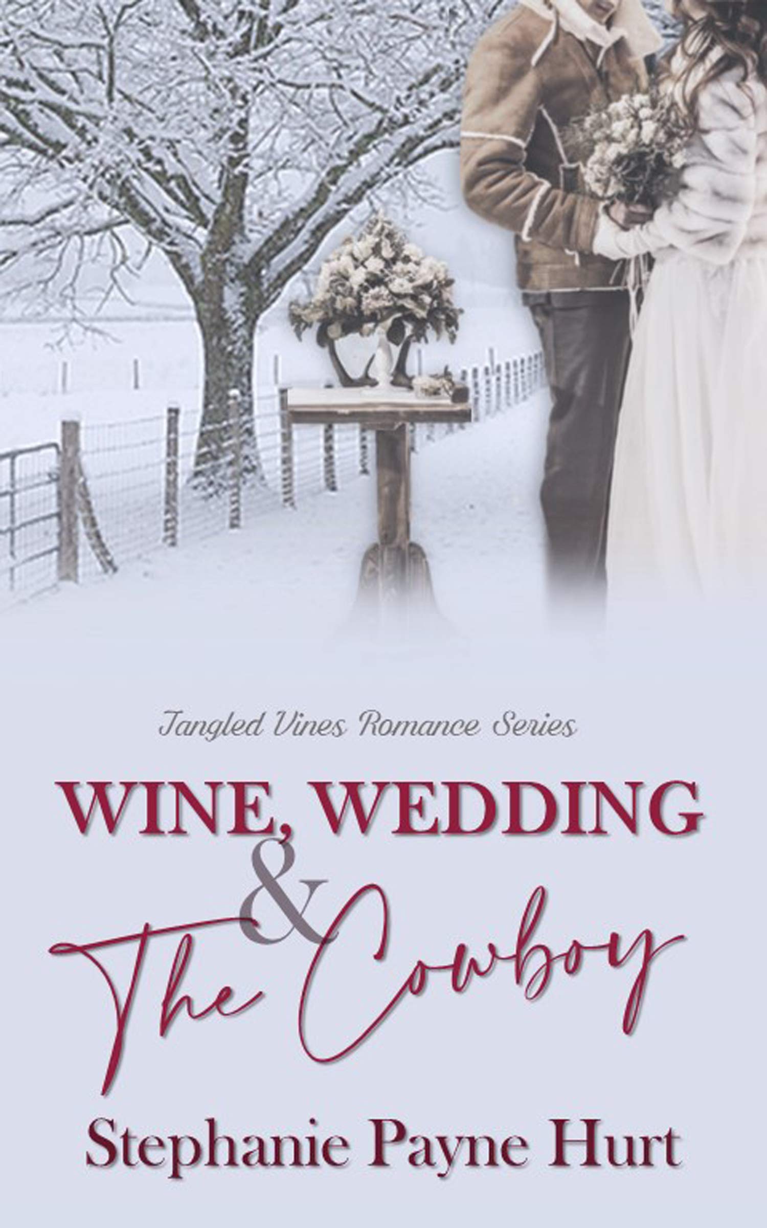 Wine, Wedding & The Cowboy by Stephanie Hurt | Goodreads