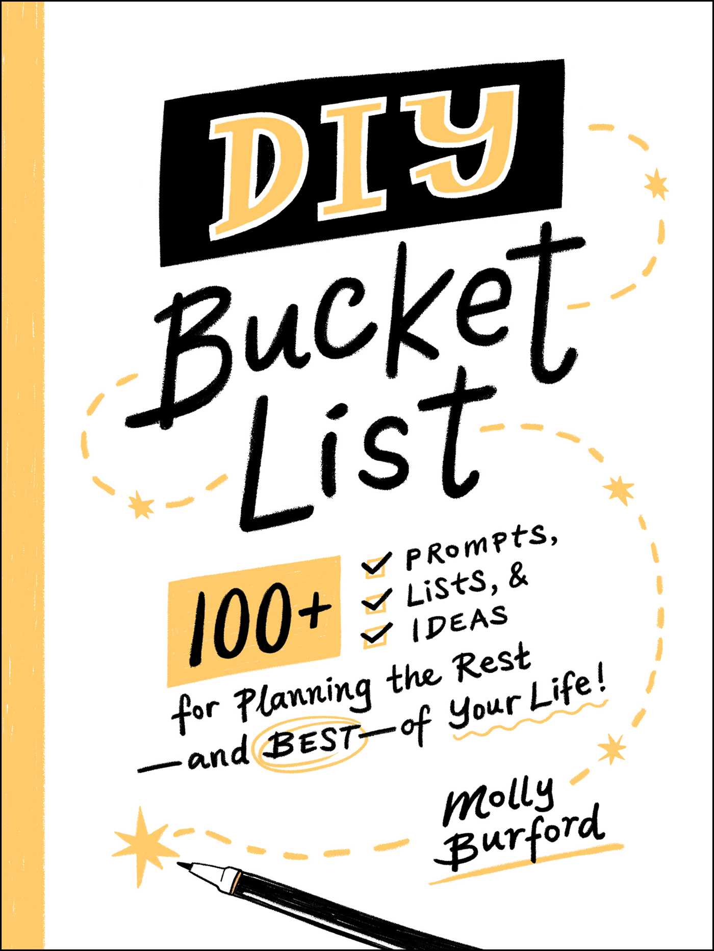 DIY Bucket List: 100+ Prompts, Lists, & Ideas for Planning the Rest―and ...