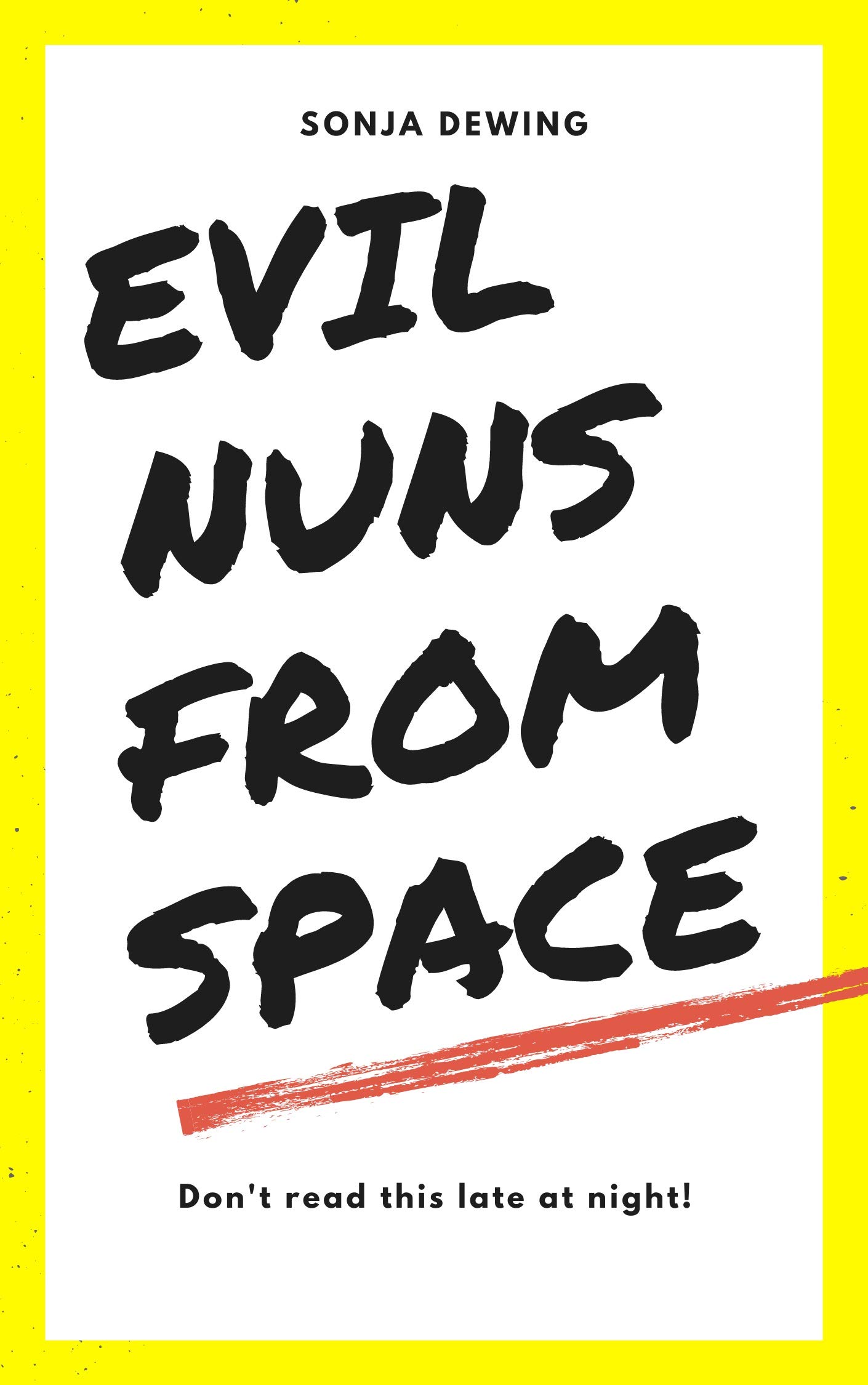 Evil Nuns from Space by Sonja Dewing | Goodreads