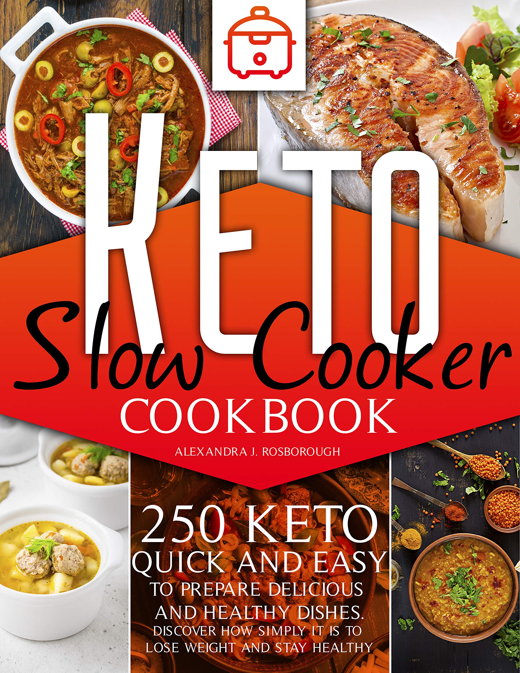 keto slow cooker cookbook: 250 keto quick and easy to prepare delicious ...