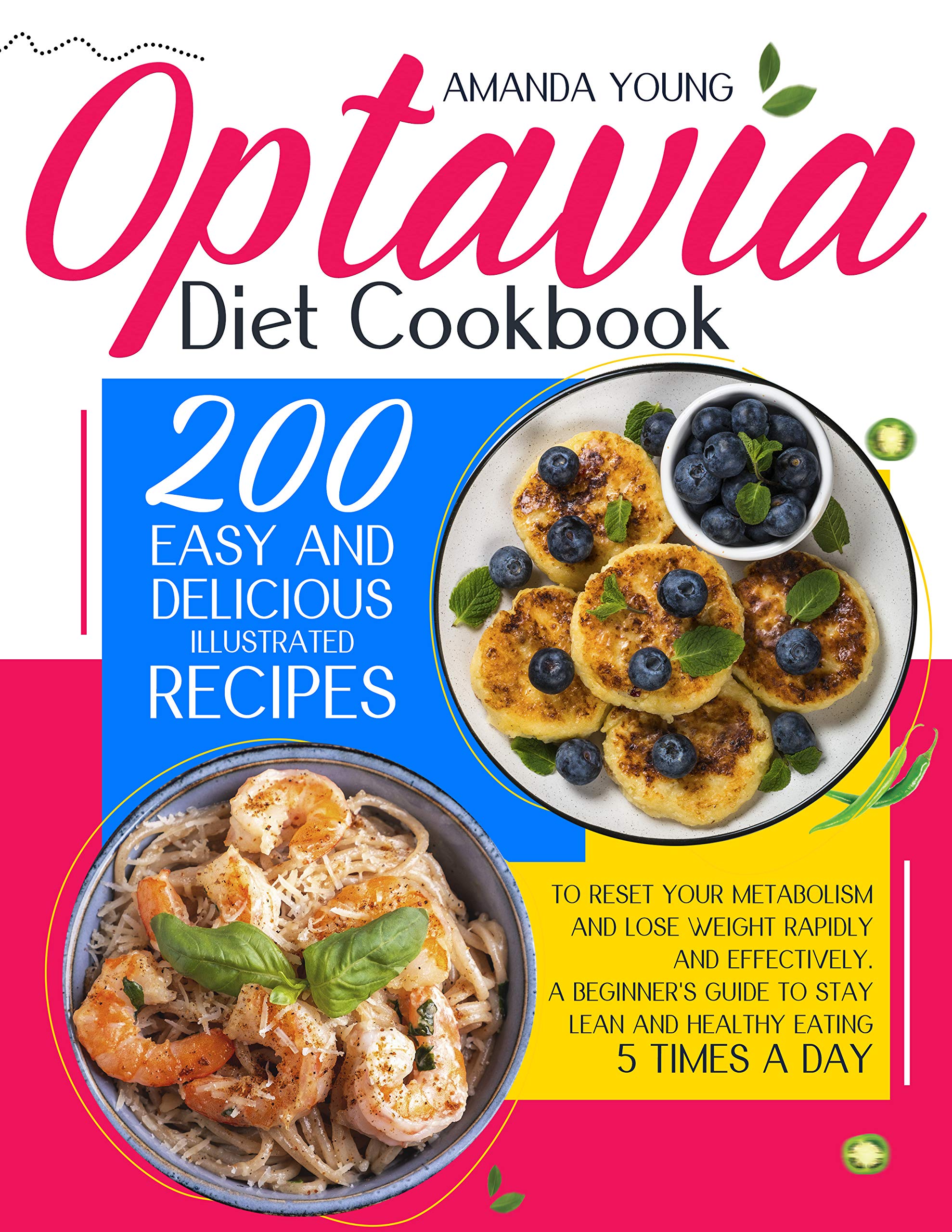 OPTAVIA DIET COOKBOOK: 200 Easy And Delicious Illustrated Recipes To ...