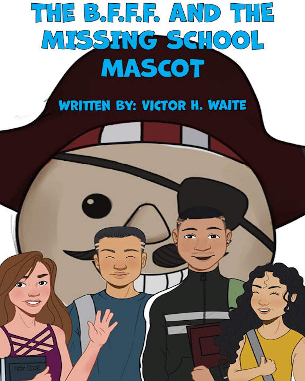 The B.F.F.F. And The Missing School Mascot by Victor Waite | Goodreads