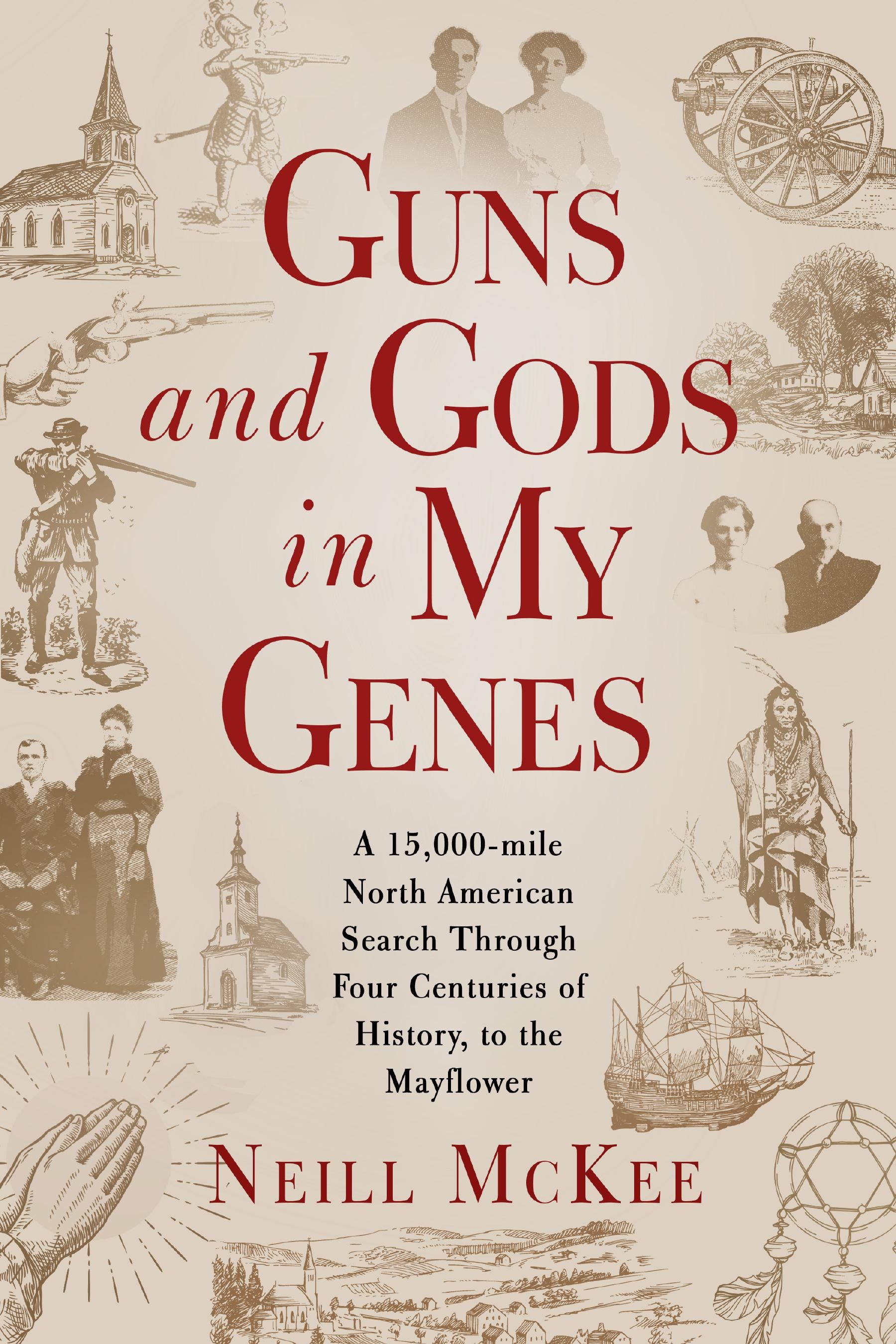 Guns and Gods in My Genes: A 15,000-mile North American Search Through ...