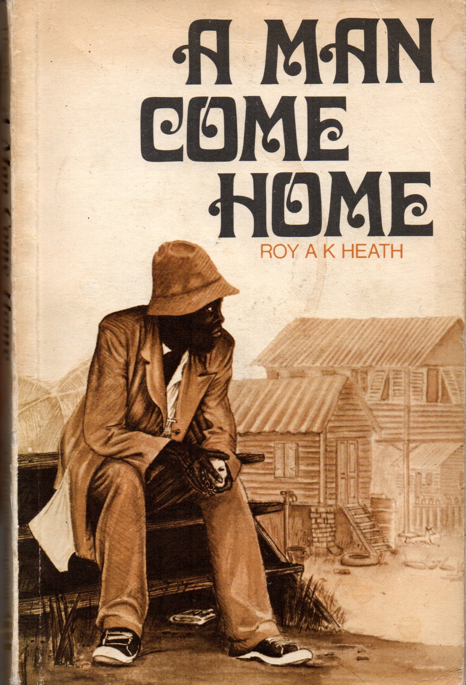 A Man Come Home by Roy A.K. Heath | Goodreads
