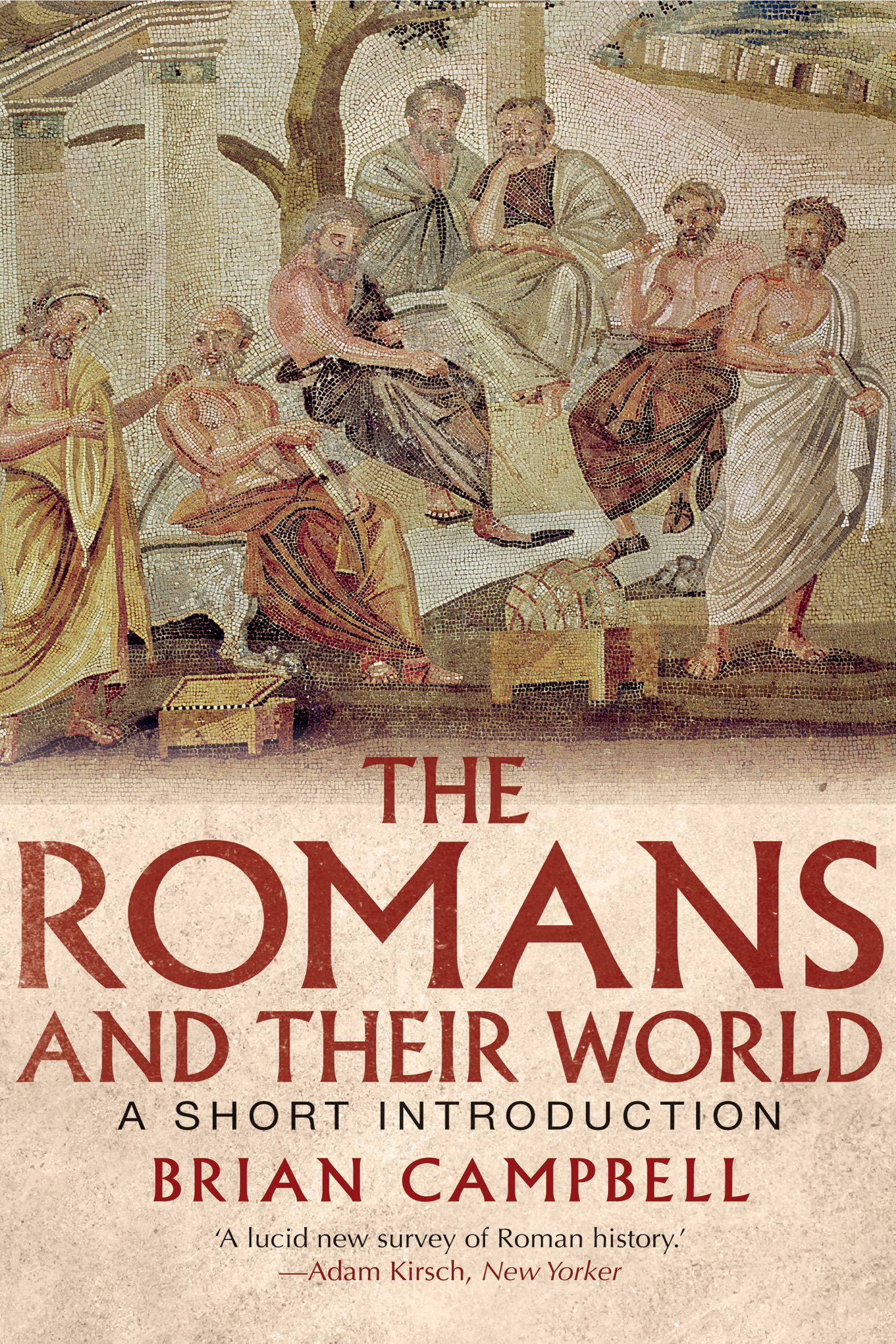 The Romans and Their World: A Short Introduction by Brian Campbell ...