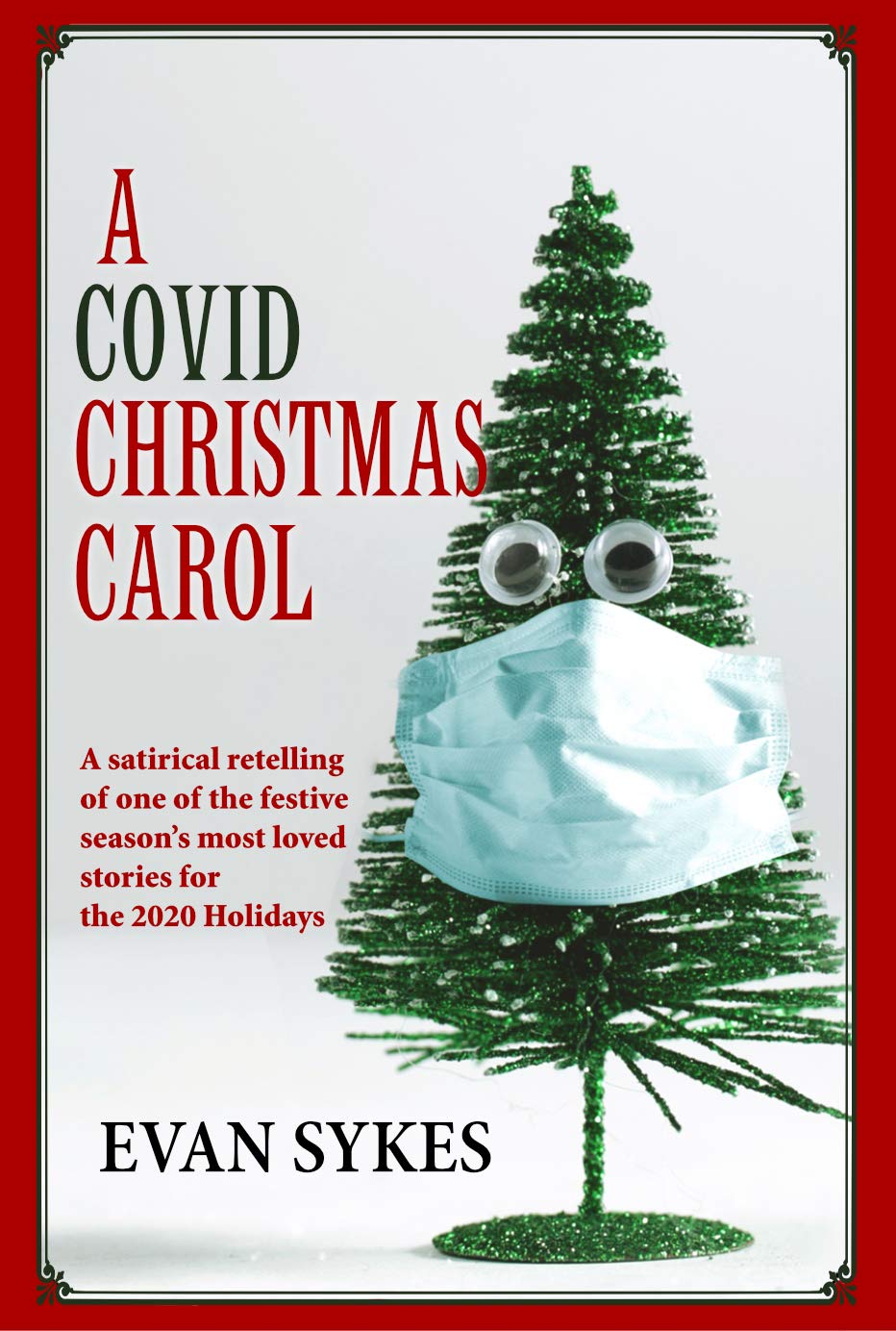 A Covid Christmas Carol: A Holidays Retelling of Dickens' Classic Ghost ...