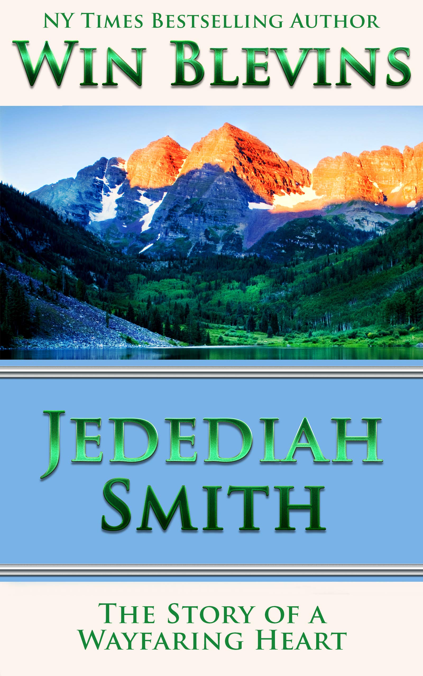 Jedediah Smith: The Story of a Wayfaring Heart by Win Blevins | Goodreads