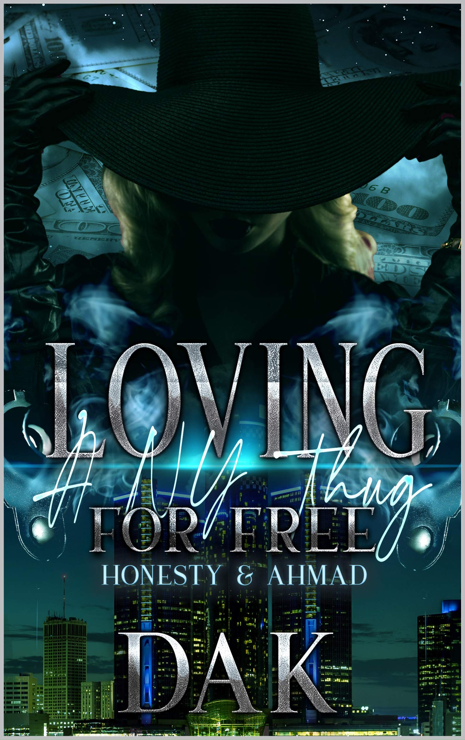 Loving a NY Thug for Free: Honesty & Ahmad by Dak | Goodreads