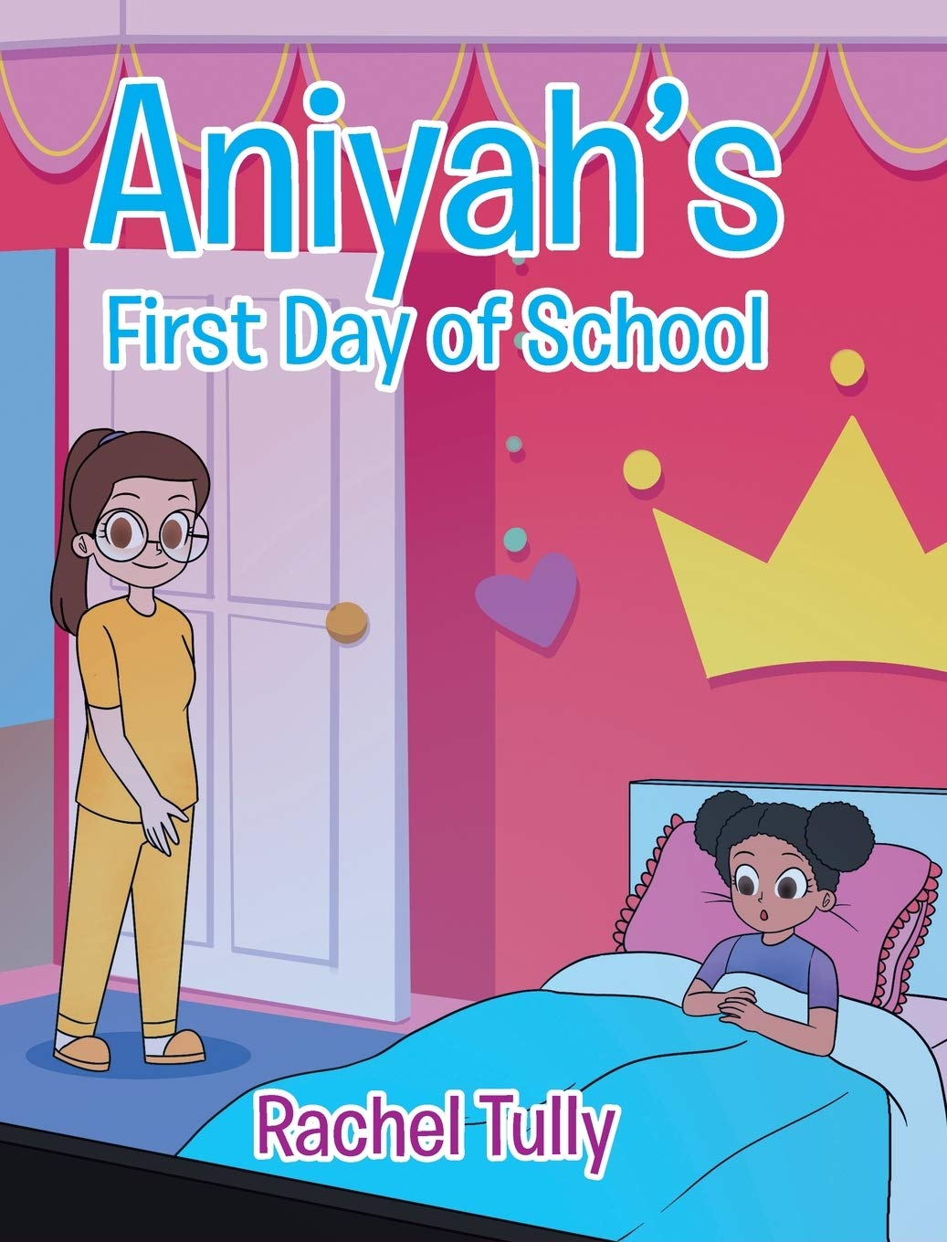 Aniyah's First Day of School by Rachel Tully | Goodreads
