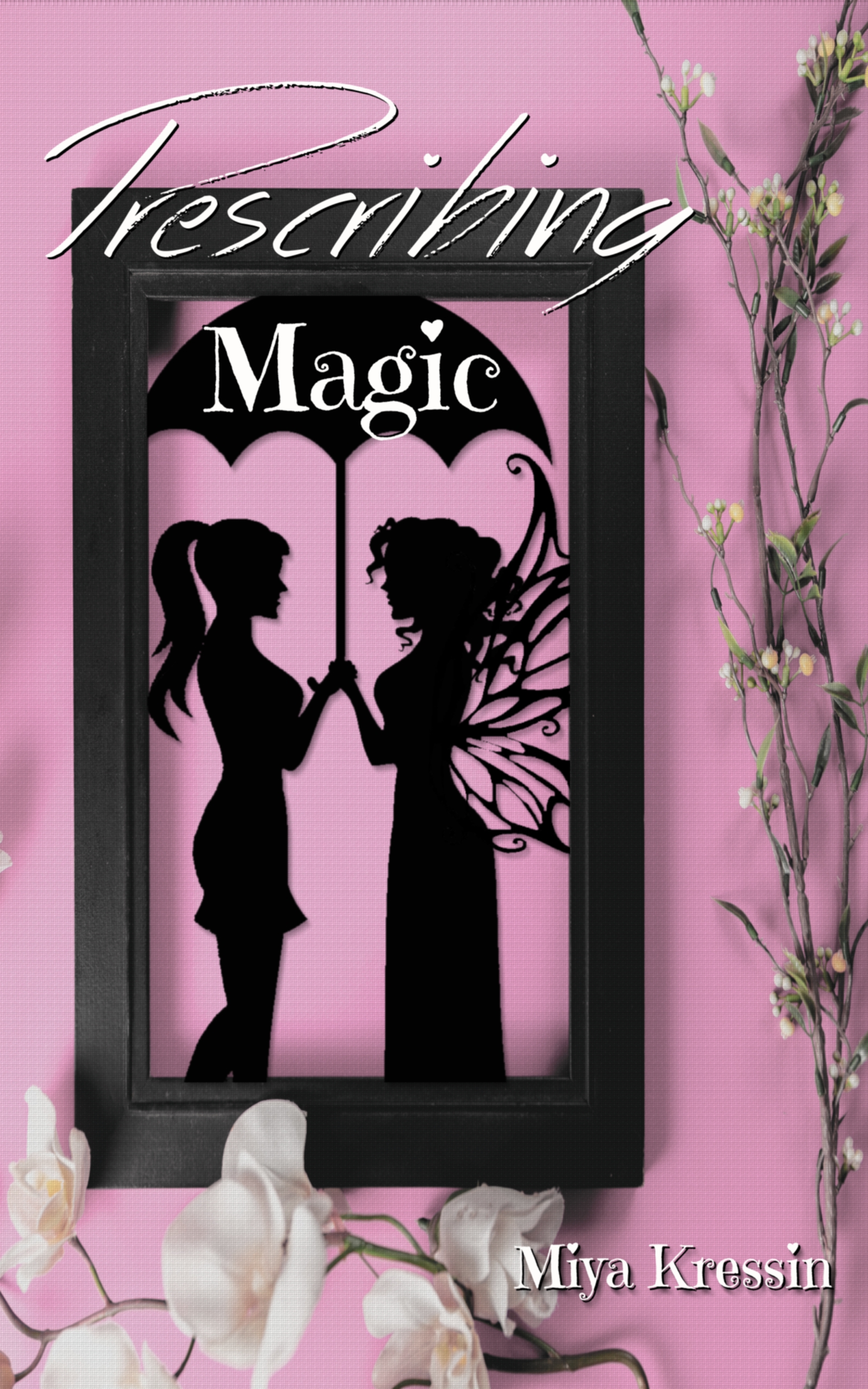 Prescribing Magic by Miya Kressin | Goodreads