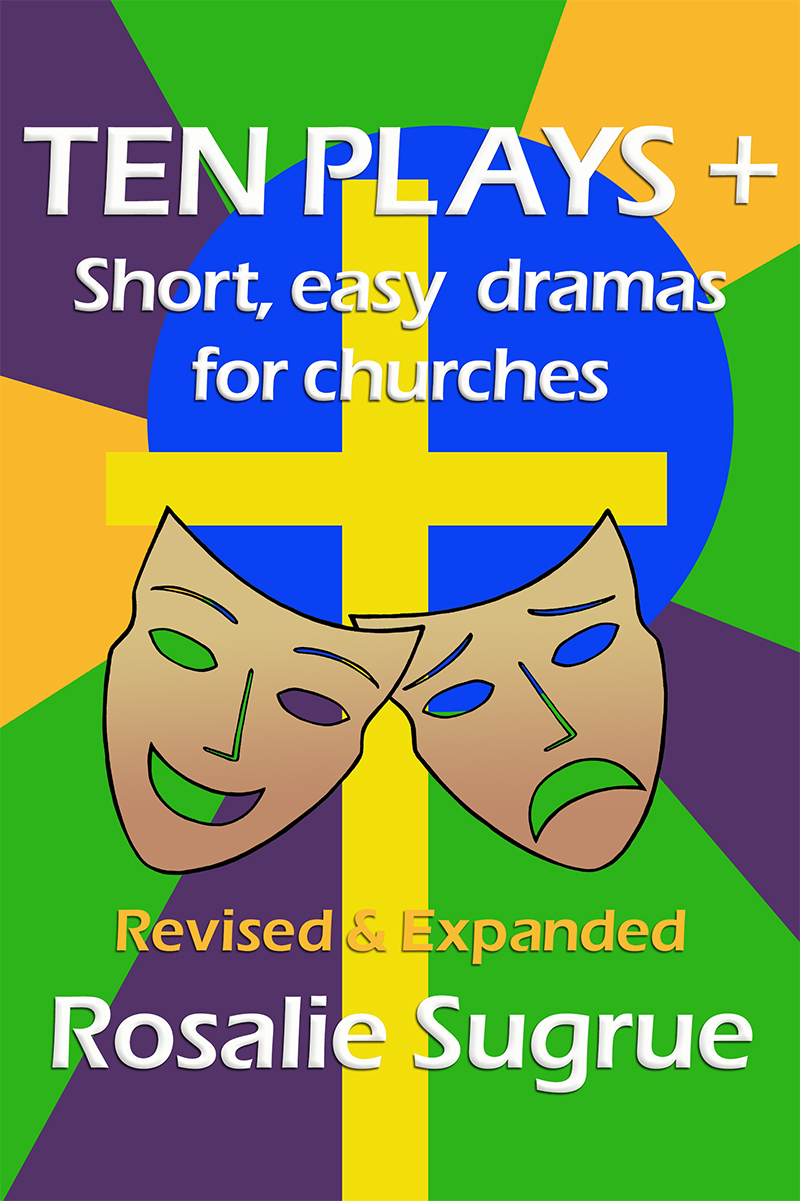 Ten Plays +: Short, easy dramas for churches by Rosalie Sugrue | Goodreads