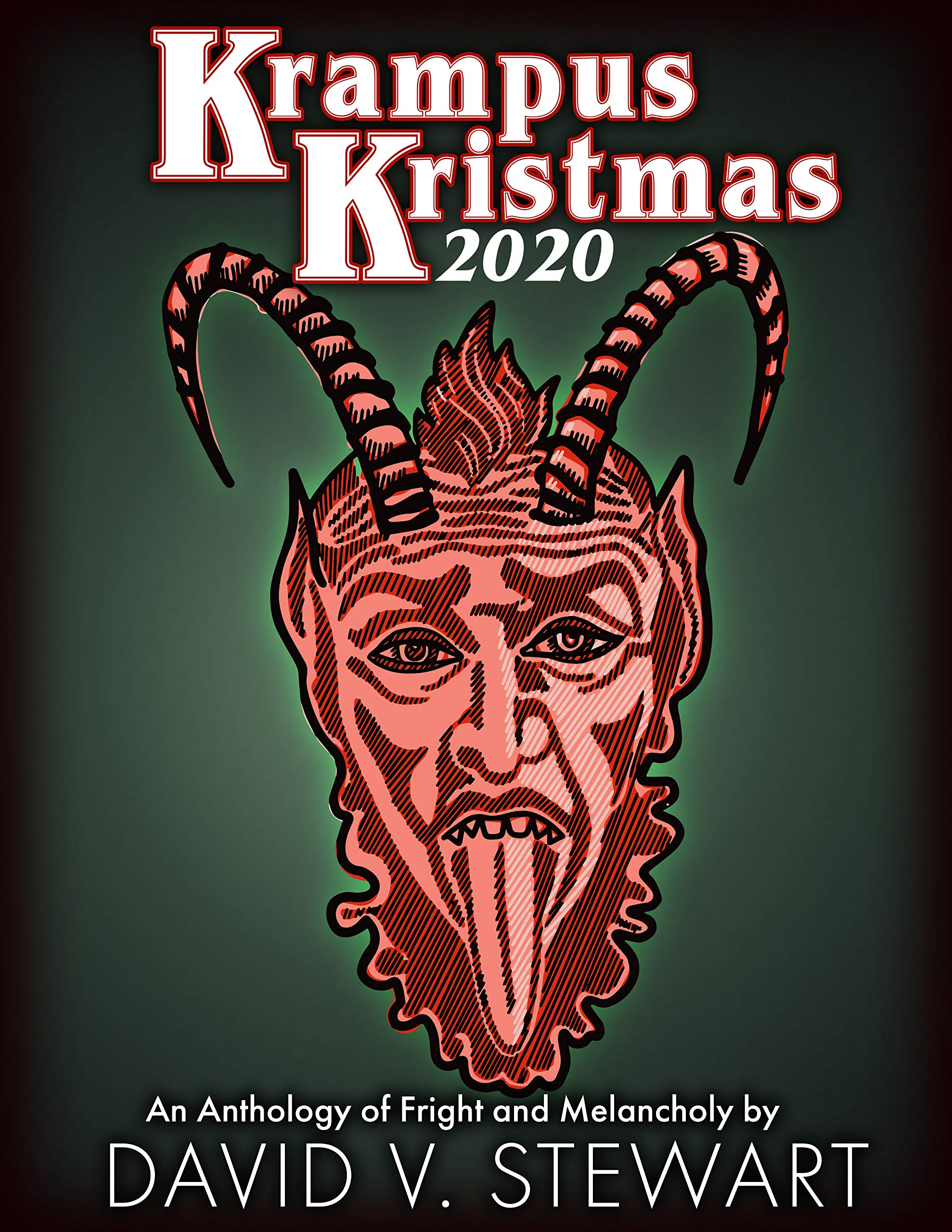 Krampus Kristmas 2020: An Anthology of Fright and Melancholy by David V. Stewart | Goodreads
