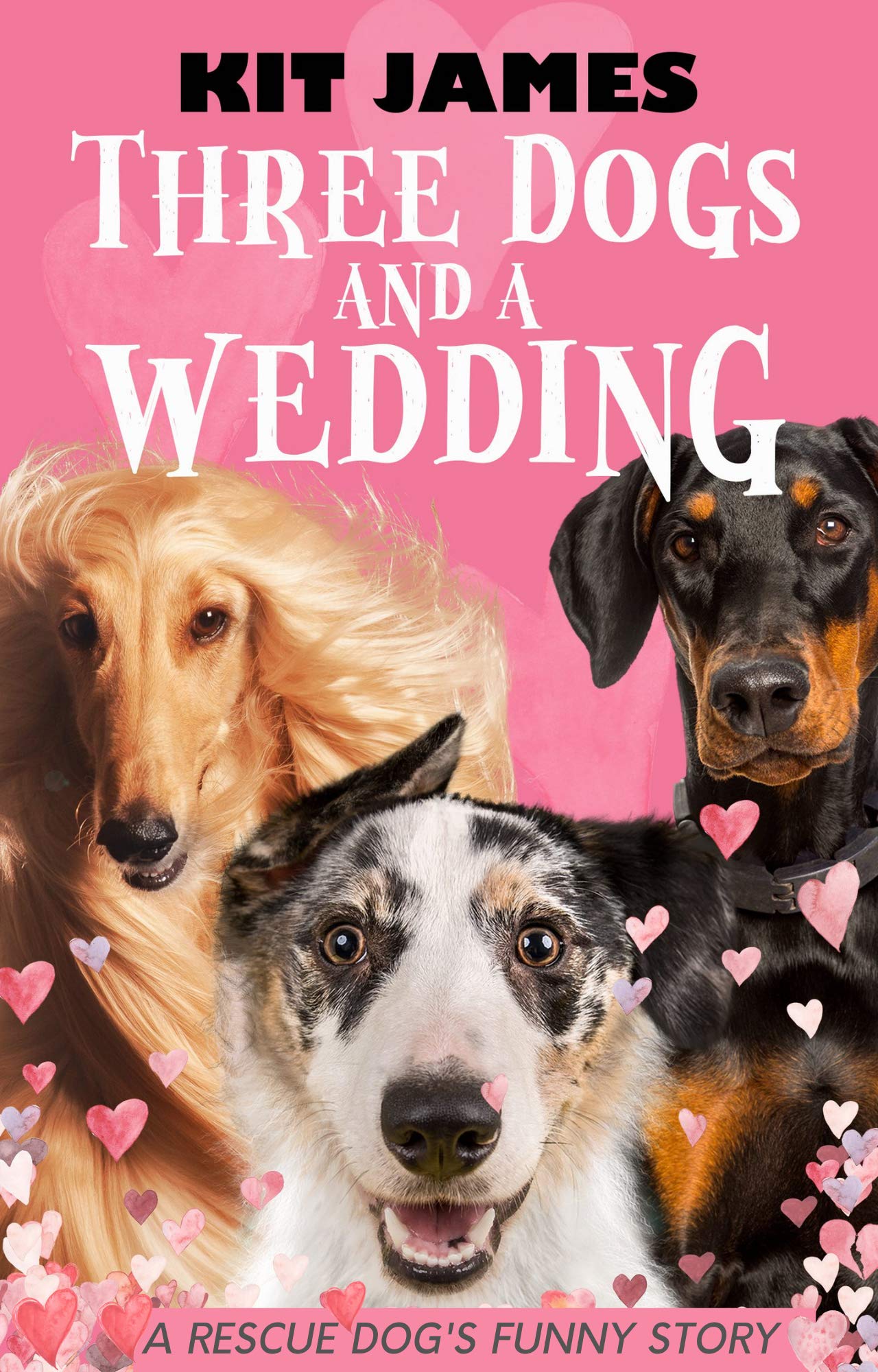 Three Dogs And A Wedding (Mutt to Megastar Book 3) by Kit James | Goodreads