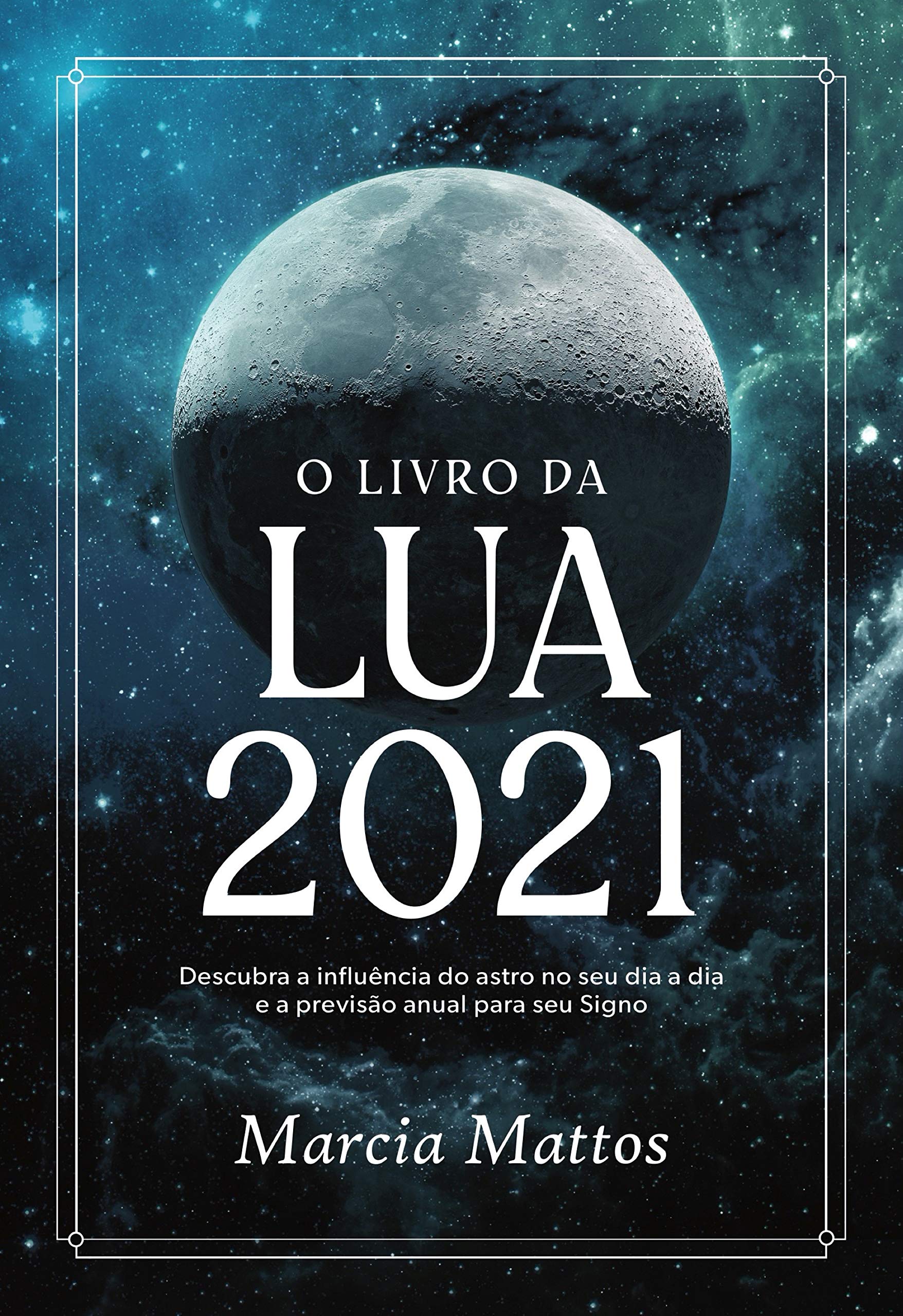 O livro da Lua 2021 (Portuguese Edition) by Márcia Mattos | Goodreads