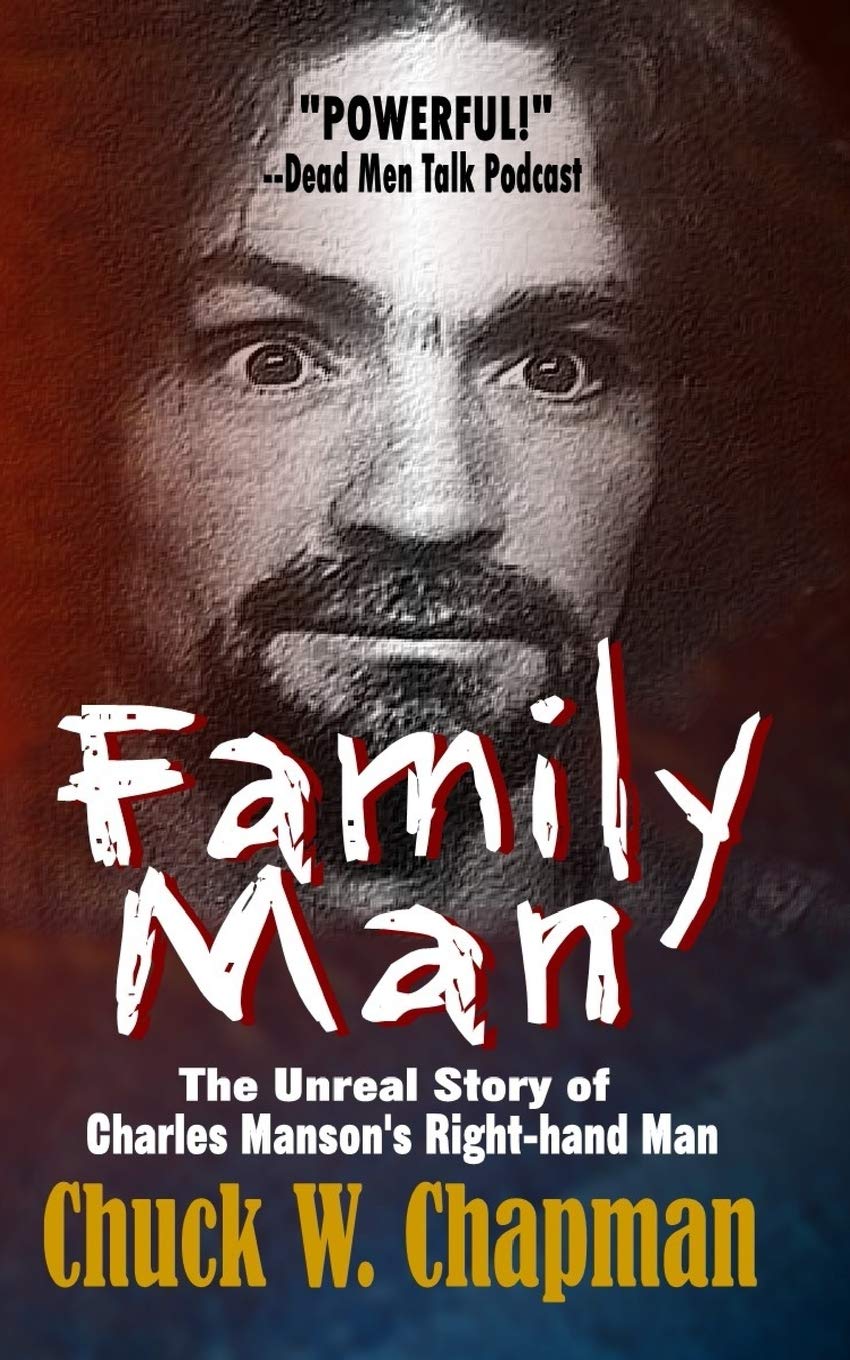 Family Man: The Un-real Story of Charles Manson's Right-hand Man by ...