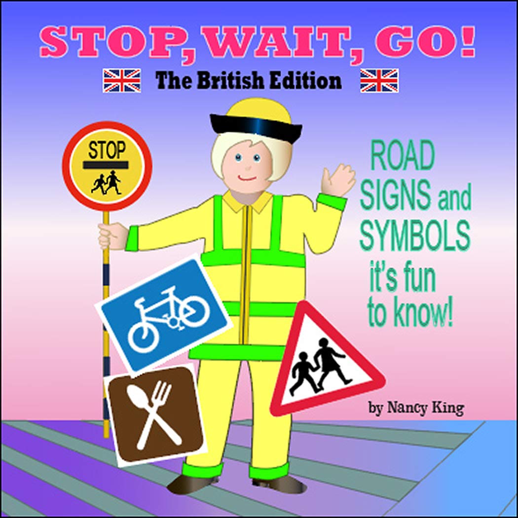 Stop, Wait, Go! British Edition: Road Signs and Symbols It's Fun to ...
