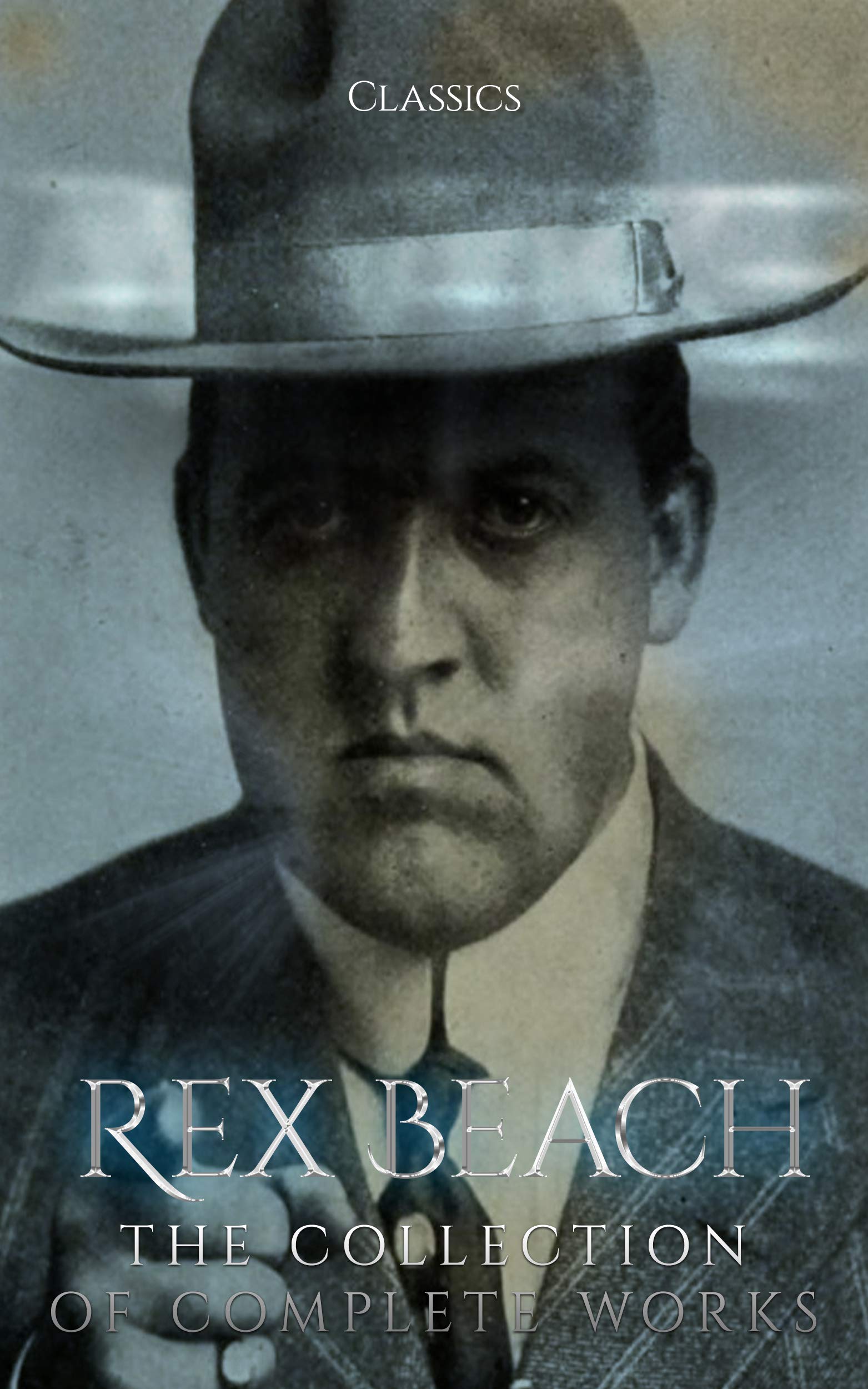 Rex Beach: The Collection of Complete Works (Annotated): Collection ...