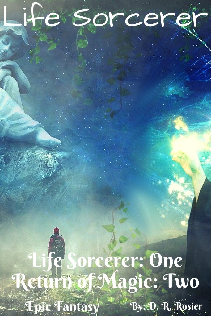 Life Sorcerer: Life Sorcerer Book One by D.R. Rosier | Goodreads