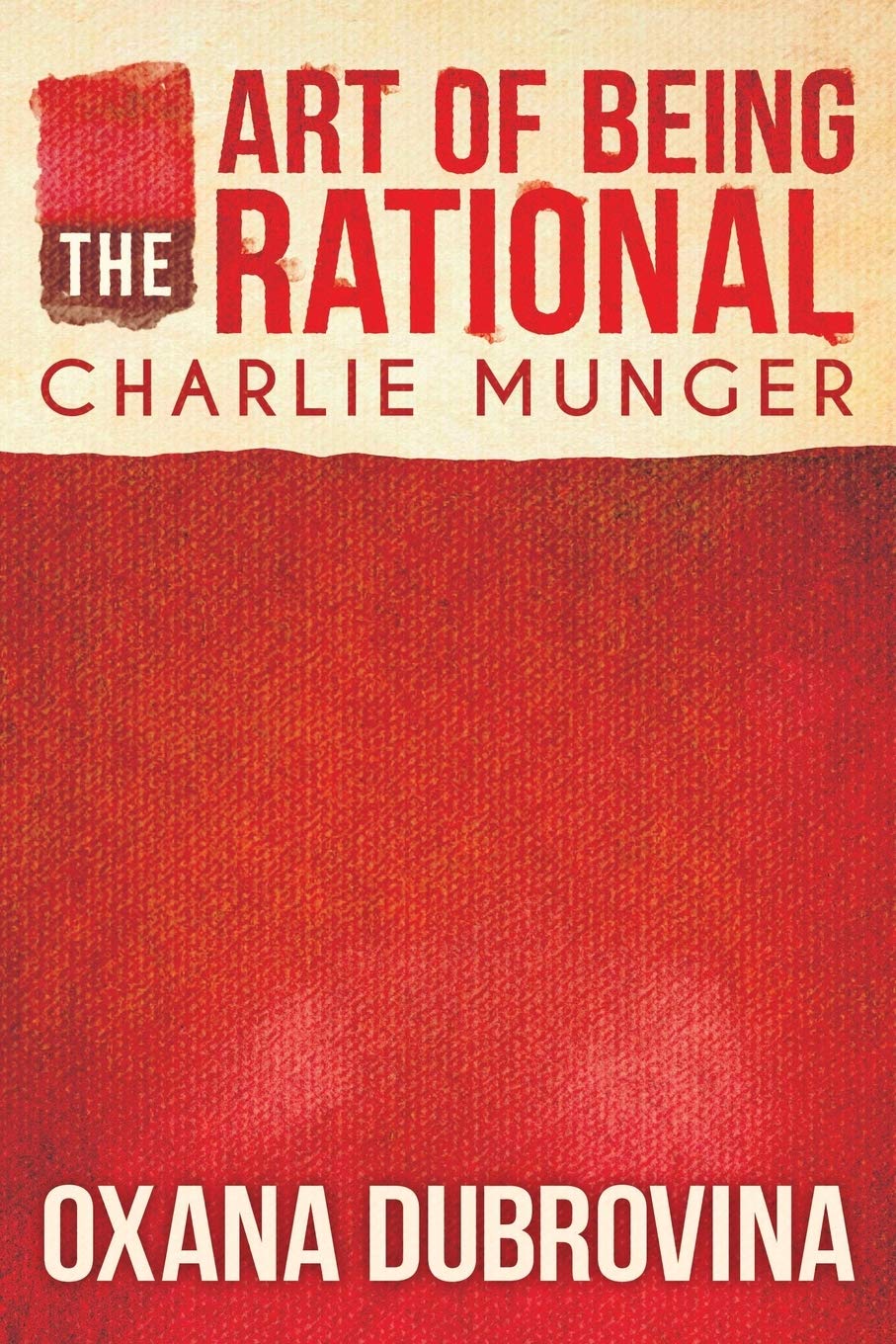 The Art of Being Rational: Charlie Munger by Oxana Dubrovina | Goodreads