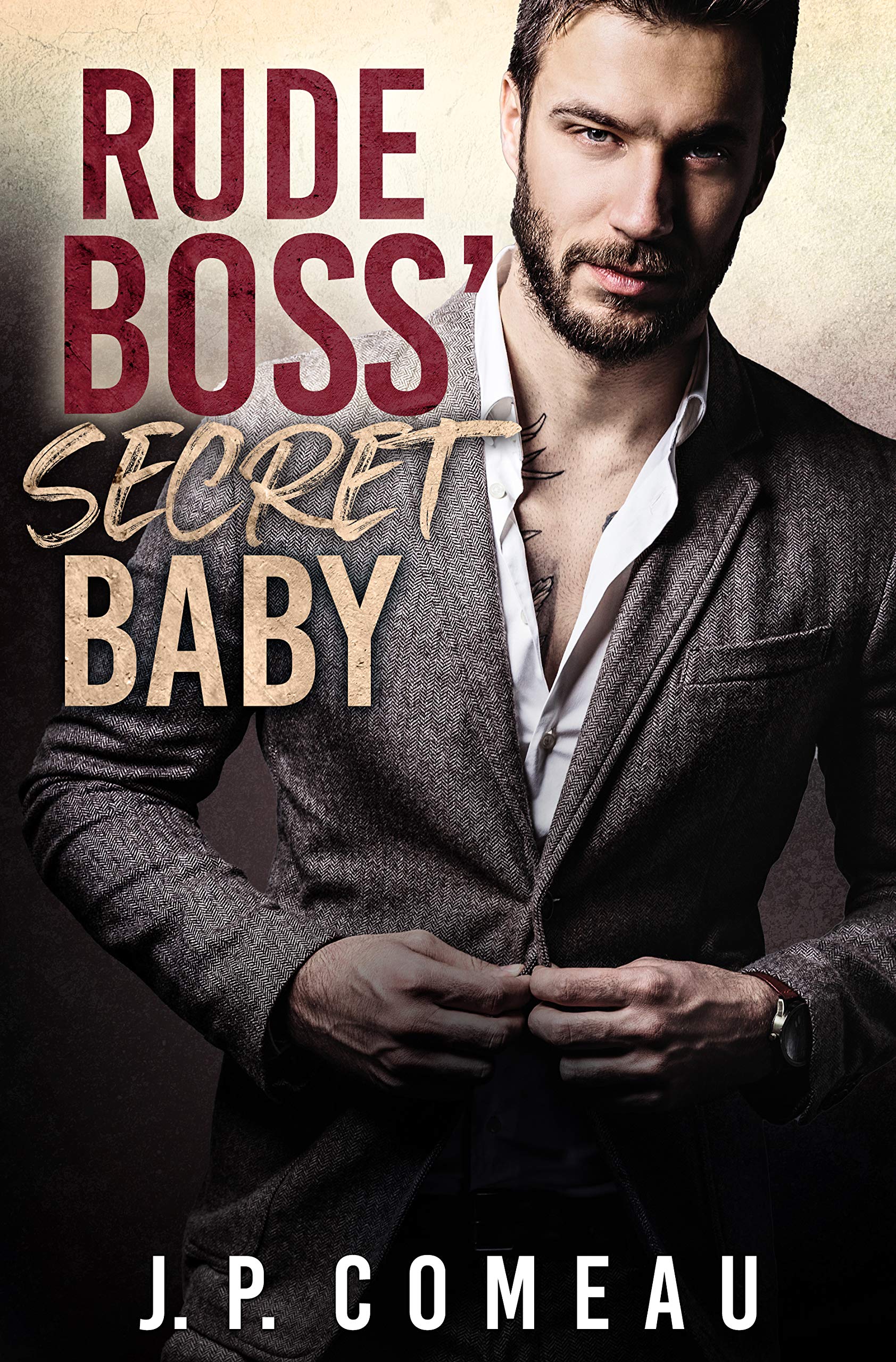 Rude Boss' Secret Baby by J.P. Comeau | Goodreads