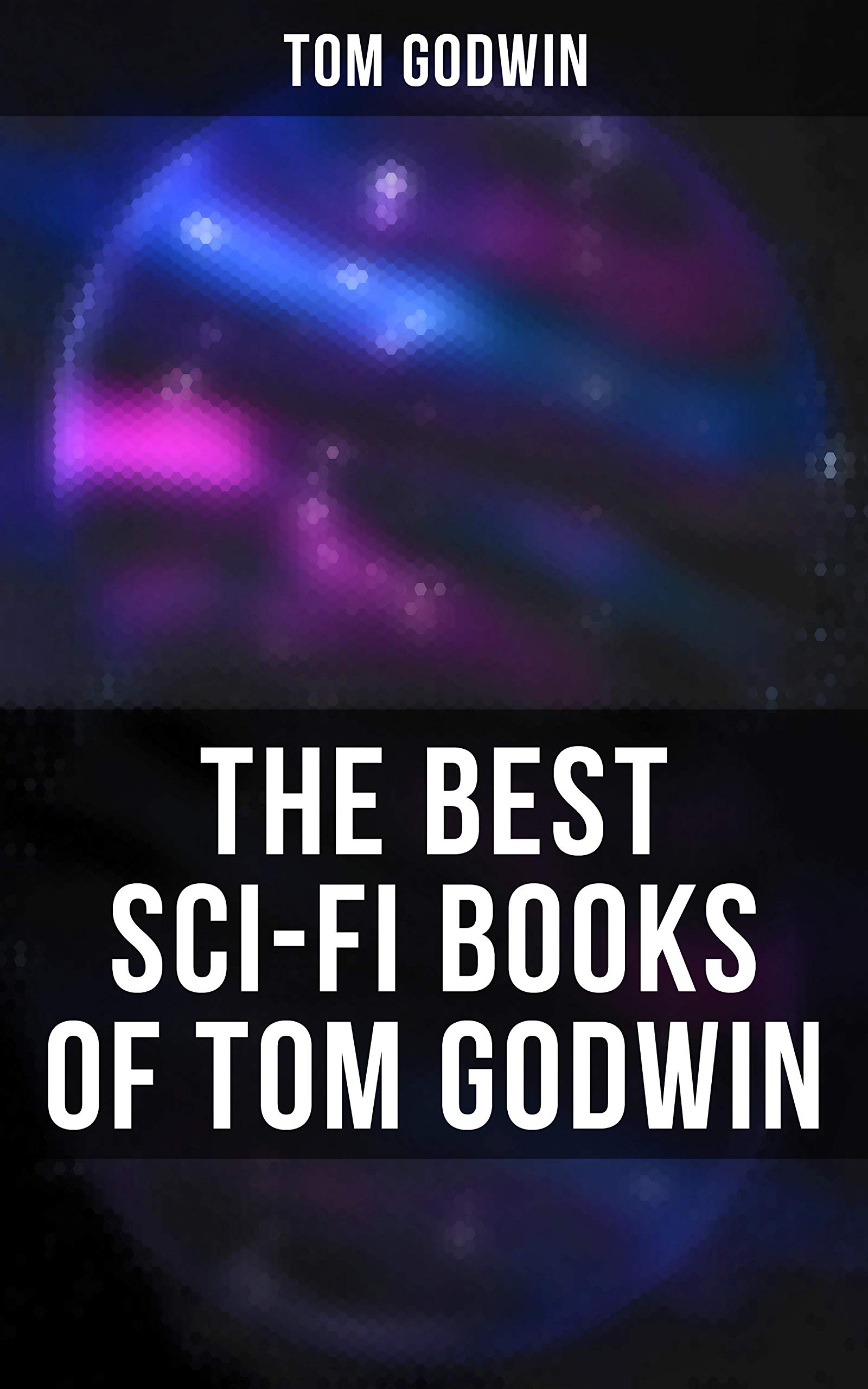 The Best Sci-Fi Books of Tom Godwin: For The Cold Equations, Space ...