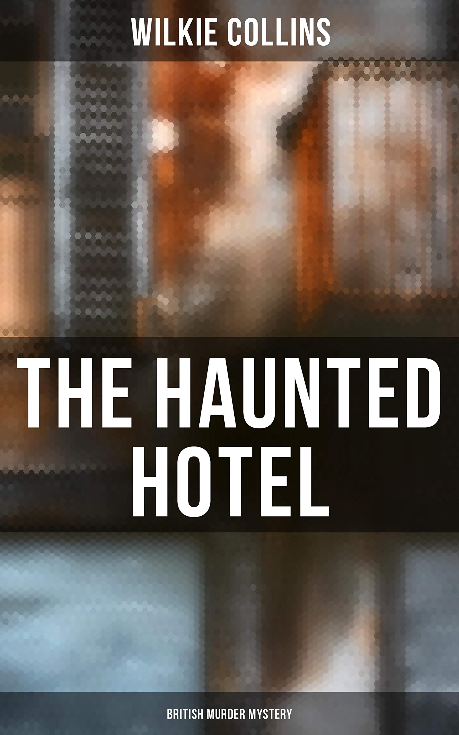 The Haunted Hotel (British Murder Mystery) by Wilkie Collins | Goodreads