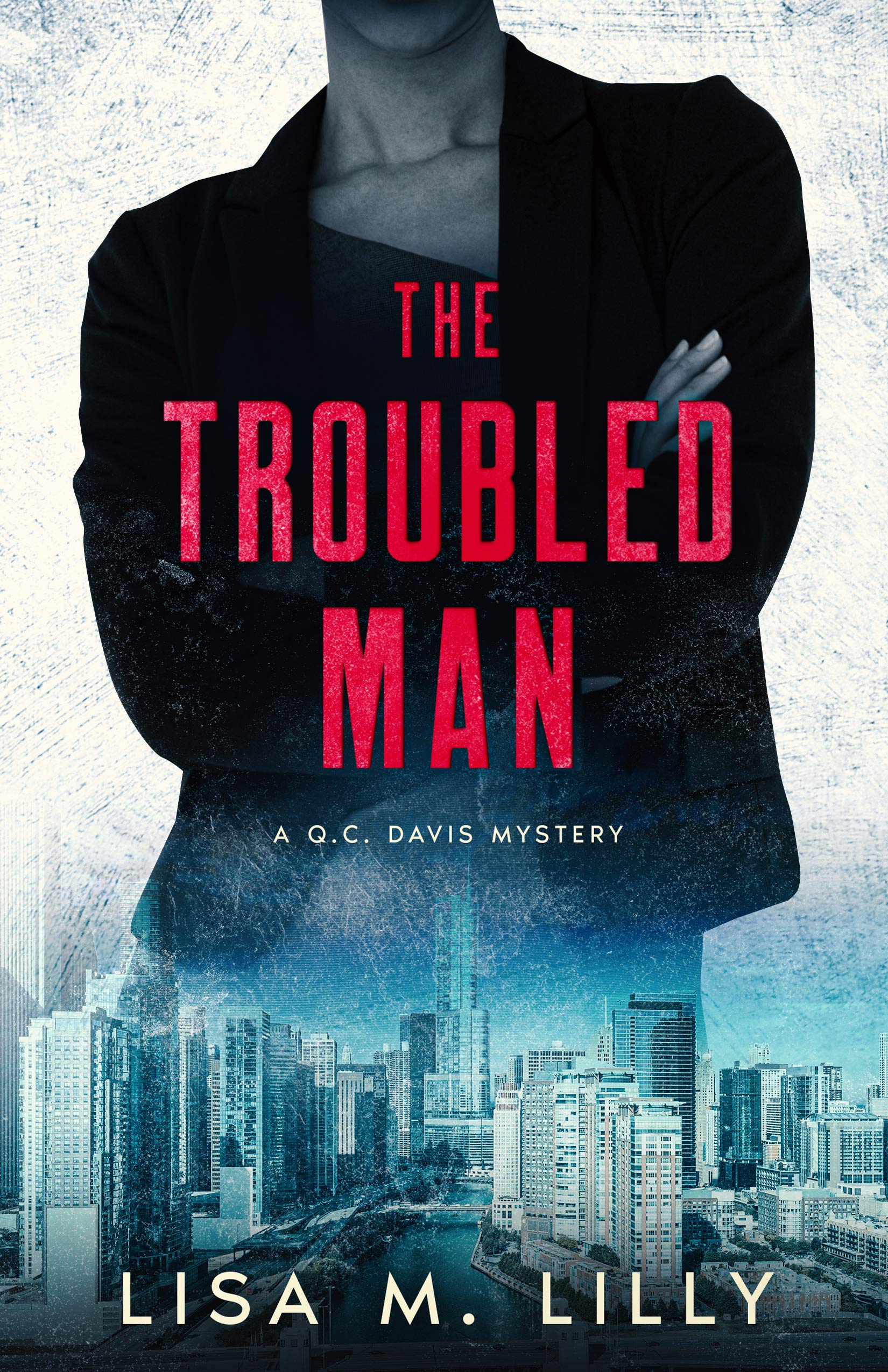 The Troubled Man (Q.C. Davis #4) by Lisa M. Lilly | Goodreads