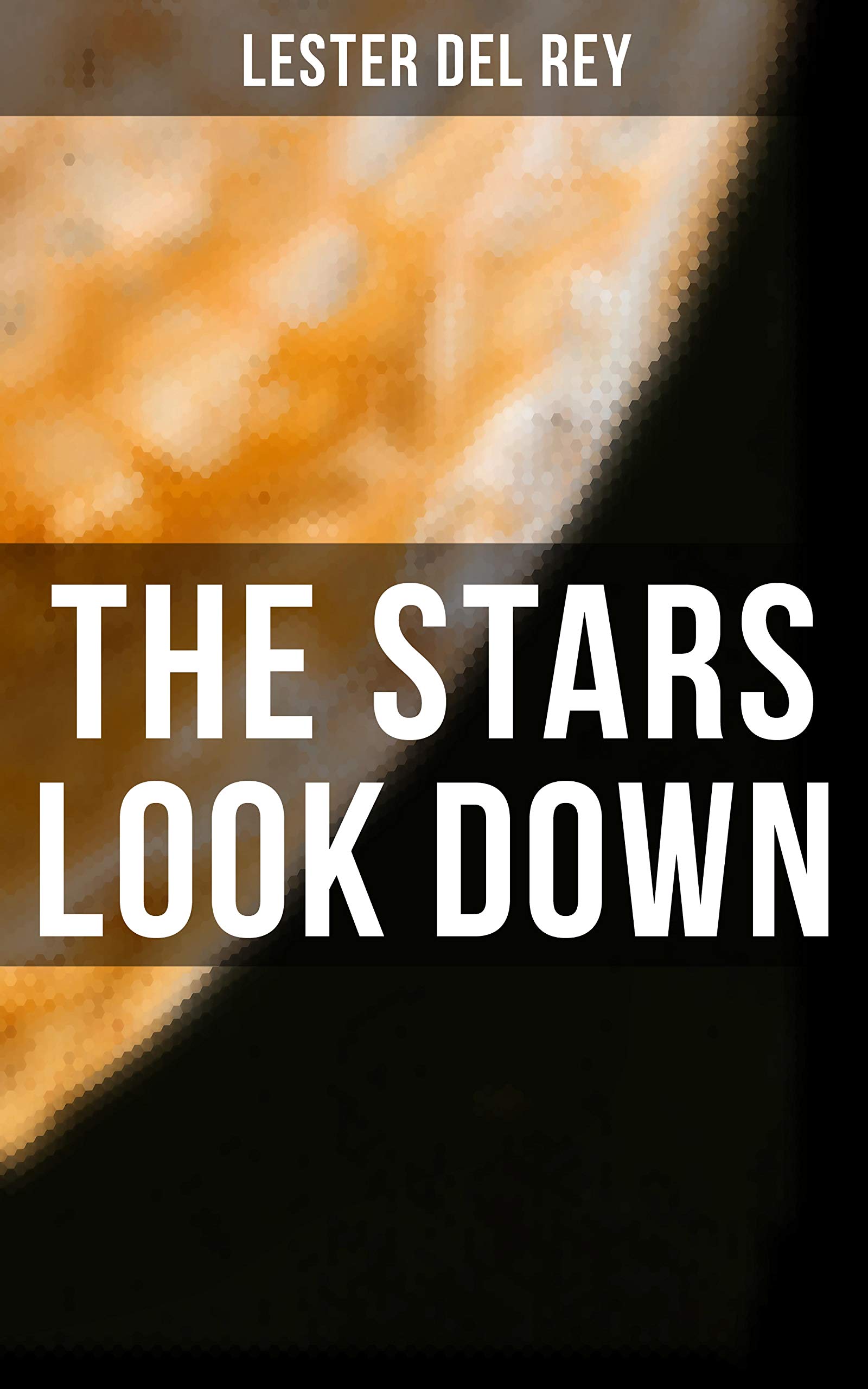 The Stars Look Down: Lester del Rey Short Stories Collection: Let'em ...