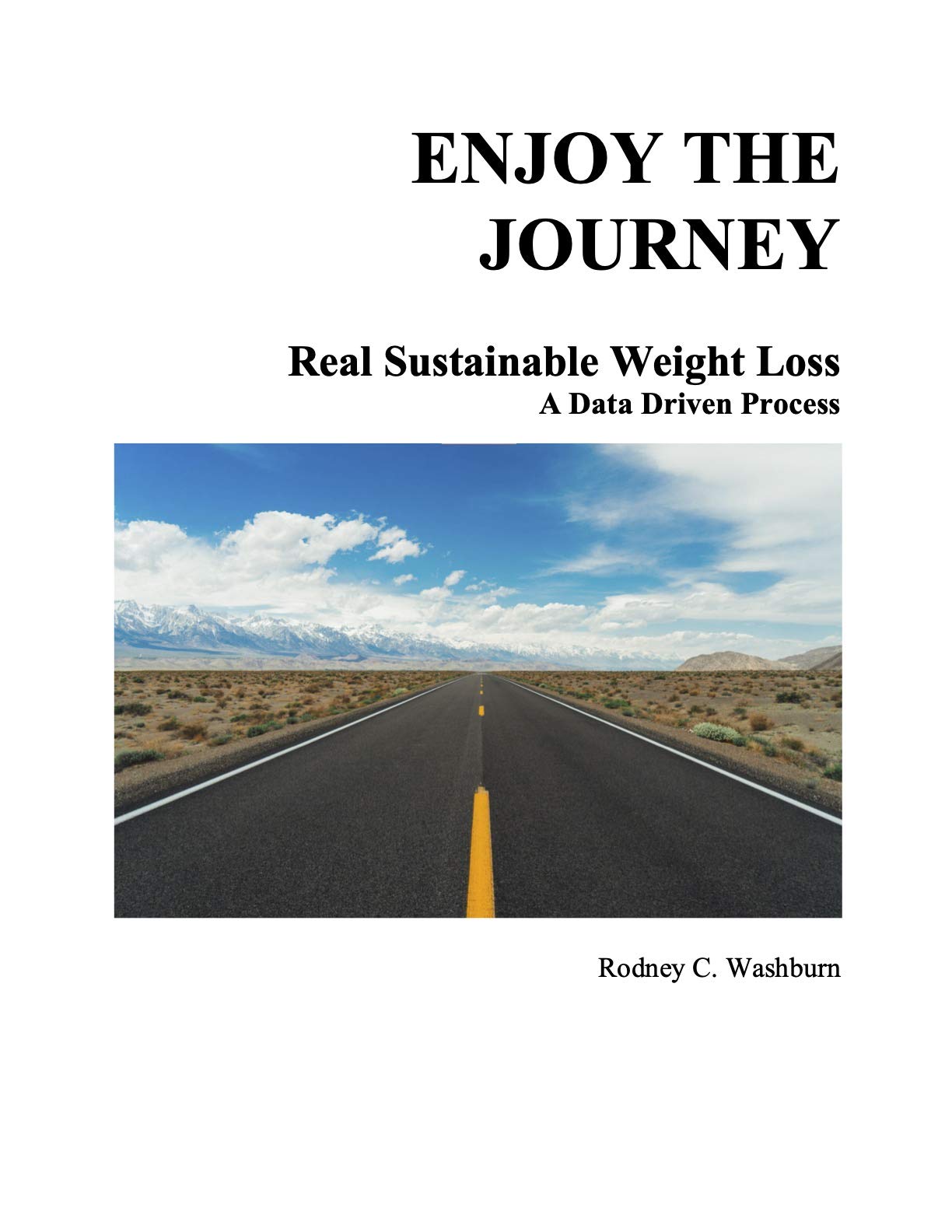 Enjoy The Journey: Real Sustainable Weight Loss: A Data Driven Approach ...